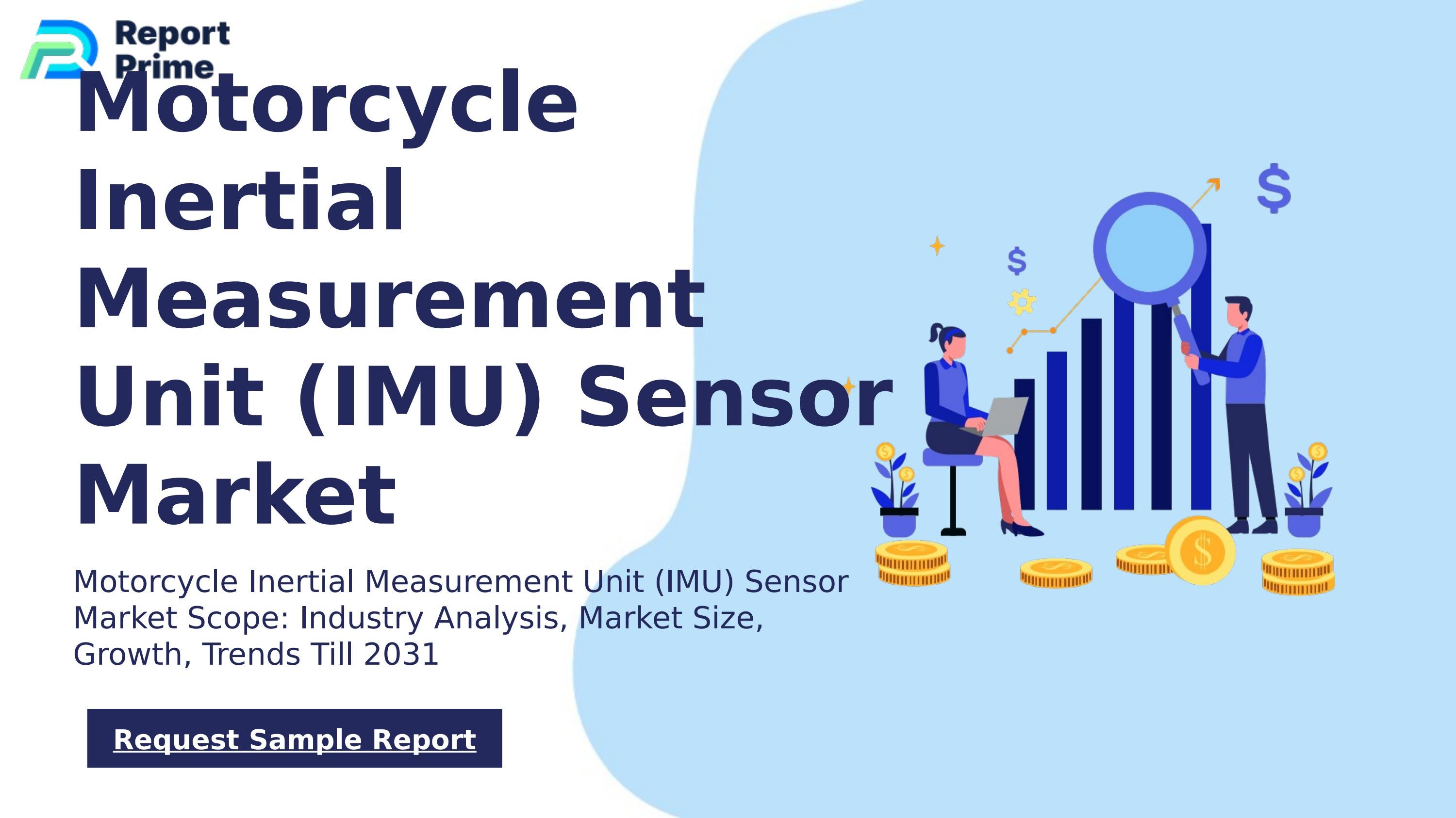 Global Motorcycle Inertial Measurement Unit (IMU) Sensor market cagr 15 ...