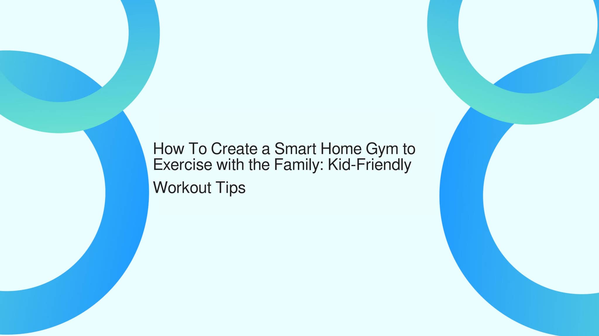 How To Create a Smart Home Gym to Exercise with the Family: Kid ...