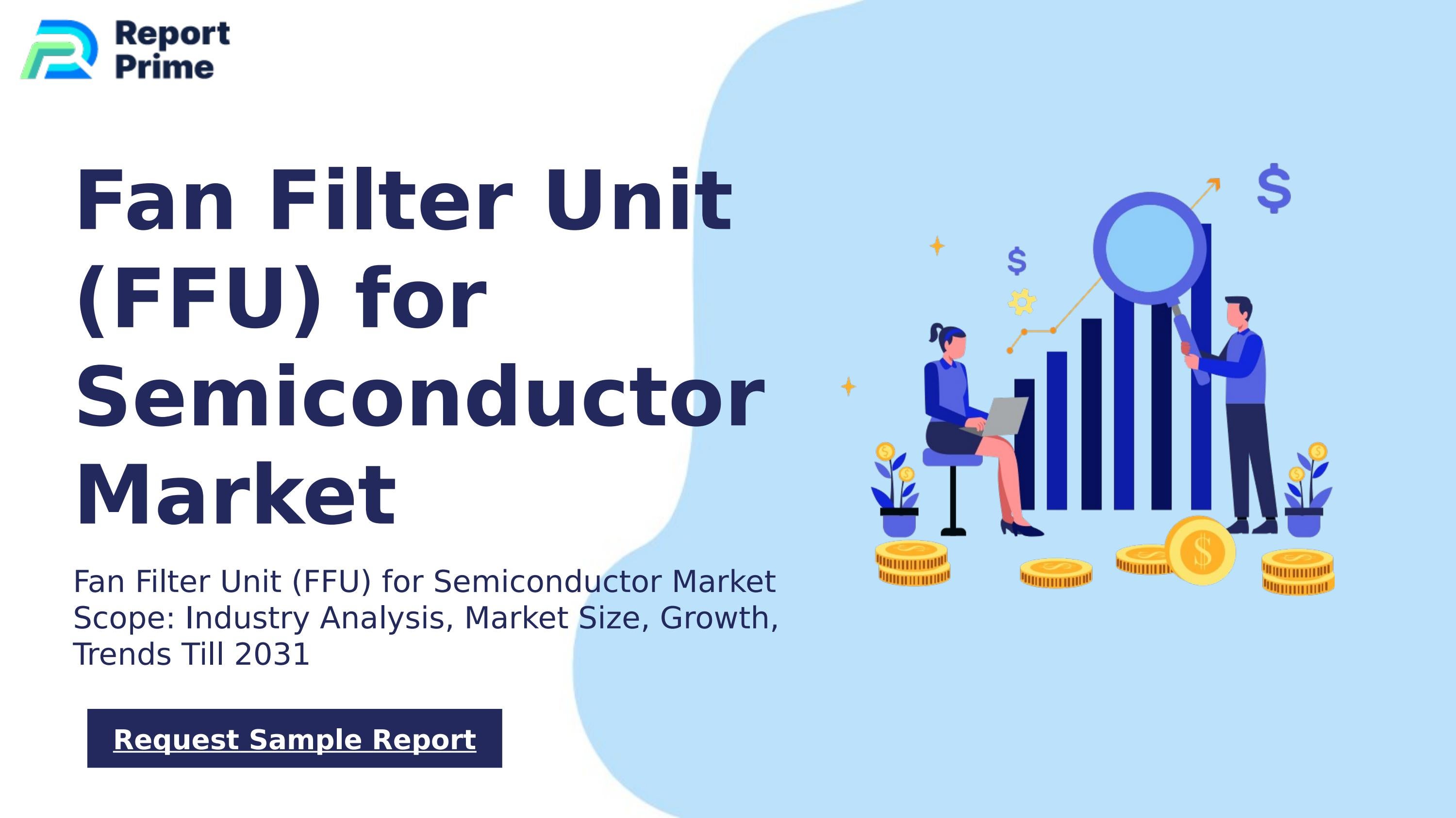 Global Fan Filter Unit (FFU) for Semiconductor market cagr 14.7% by ...