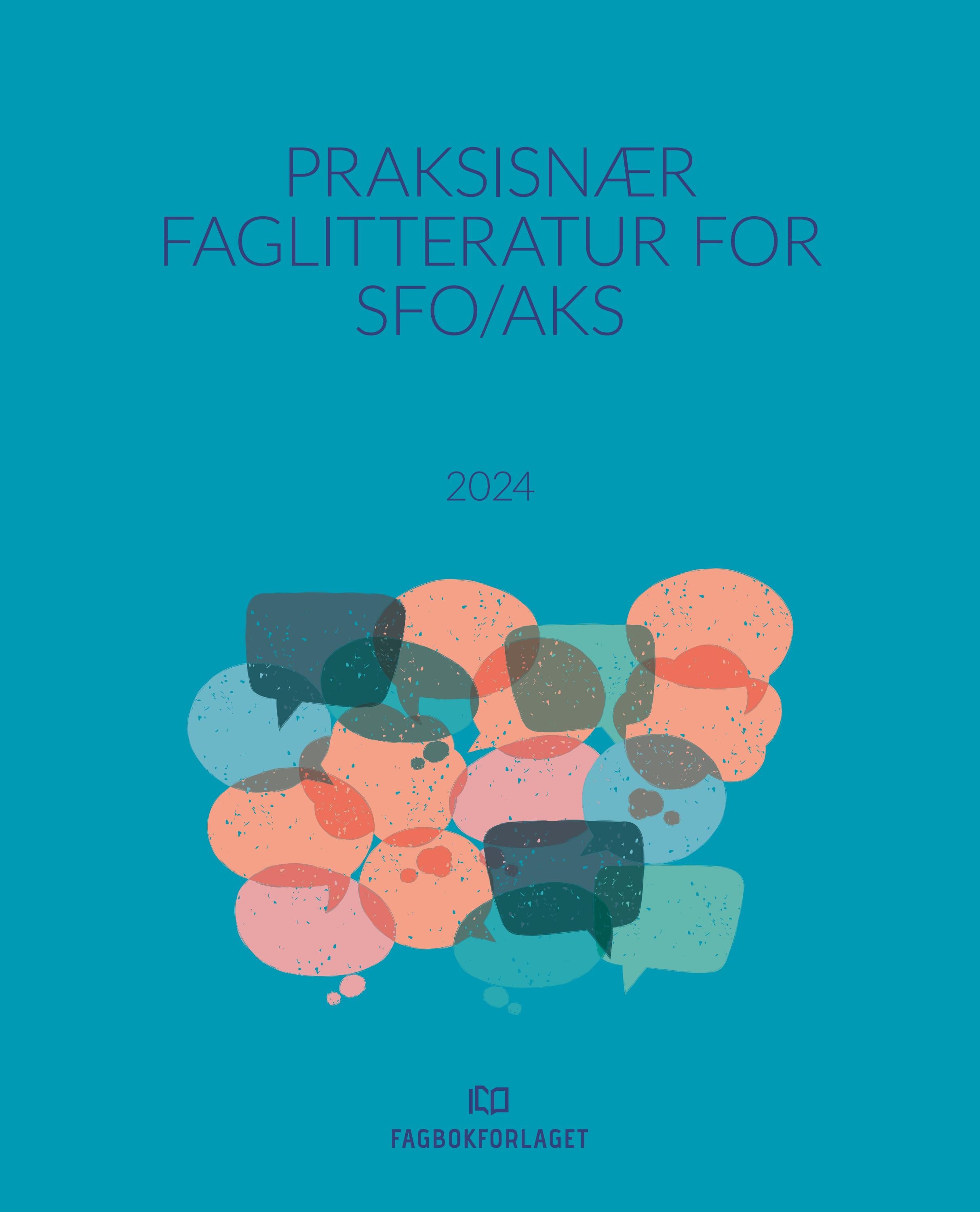 Praksisnær faglitteratur for SFO AKS 2024 by Fagbokforlaget - Issuu