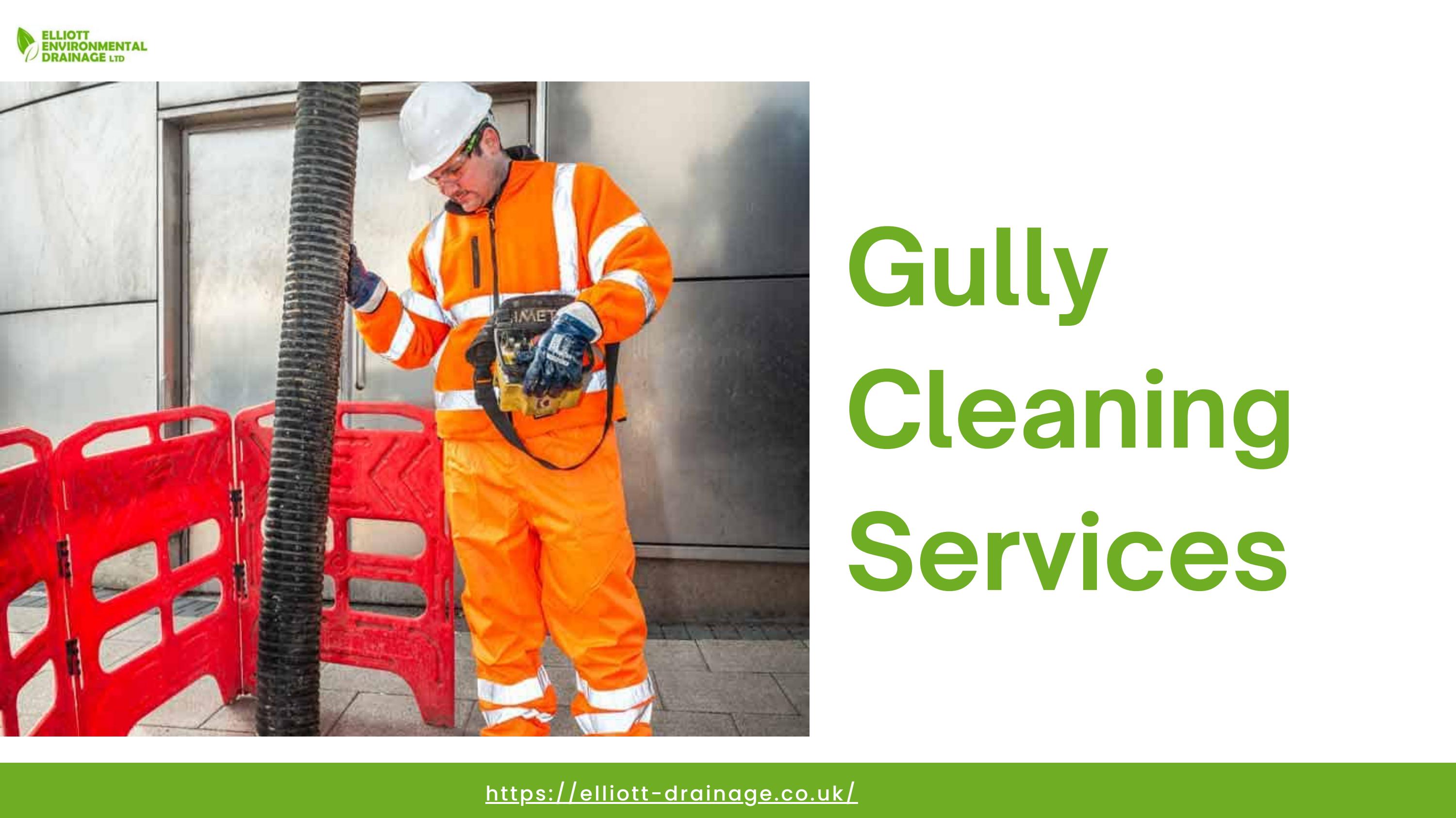 Gully Cleaning Services by Elliott Environmental Drainage Ltd - Issuu