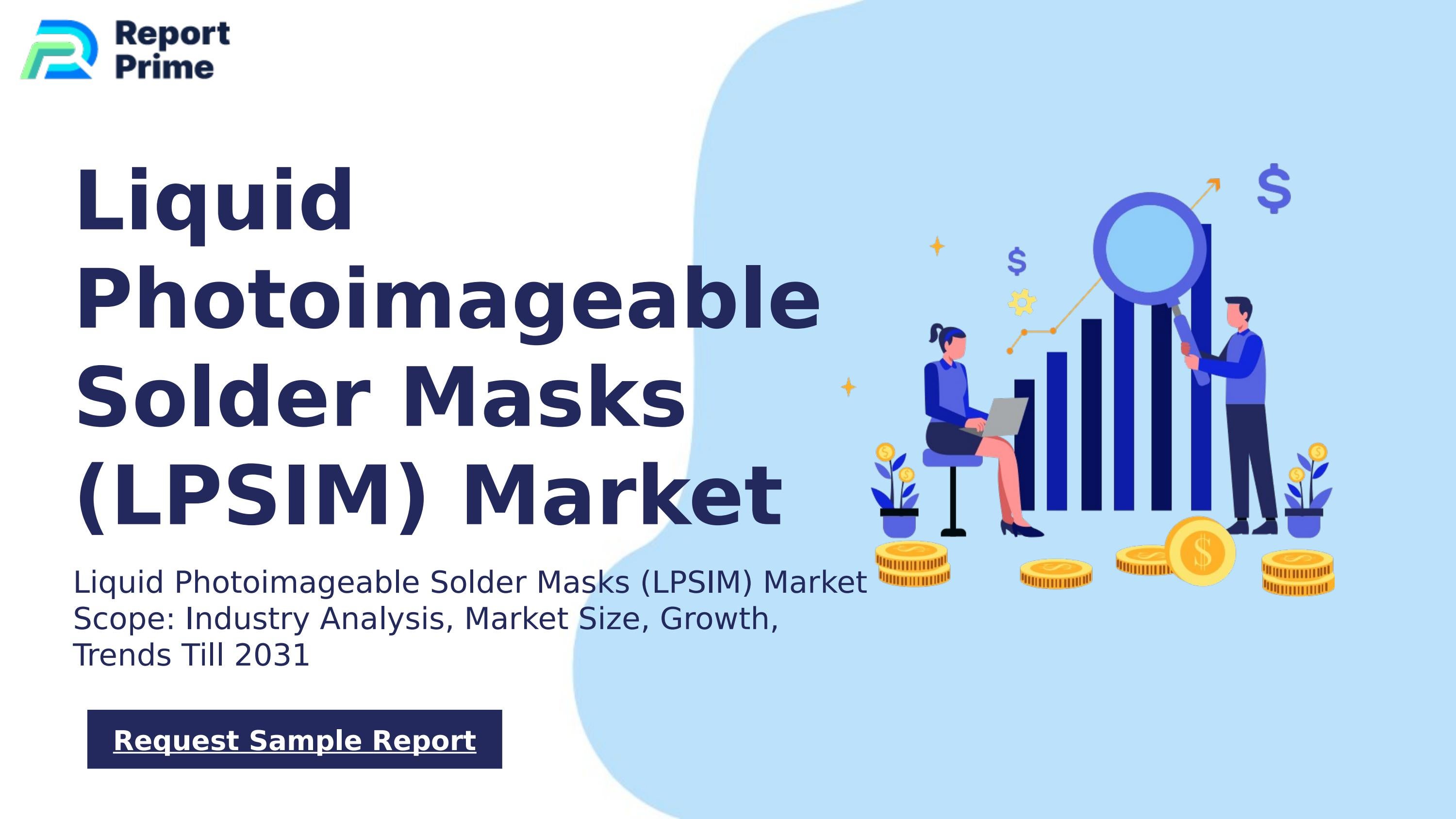 Global Liquid Photoimageable Solder Masks (LPSIM) market cagr 8.3% by ...