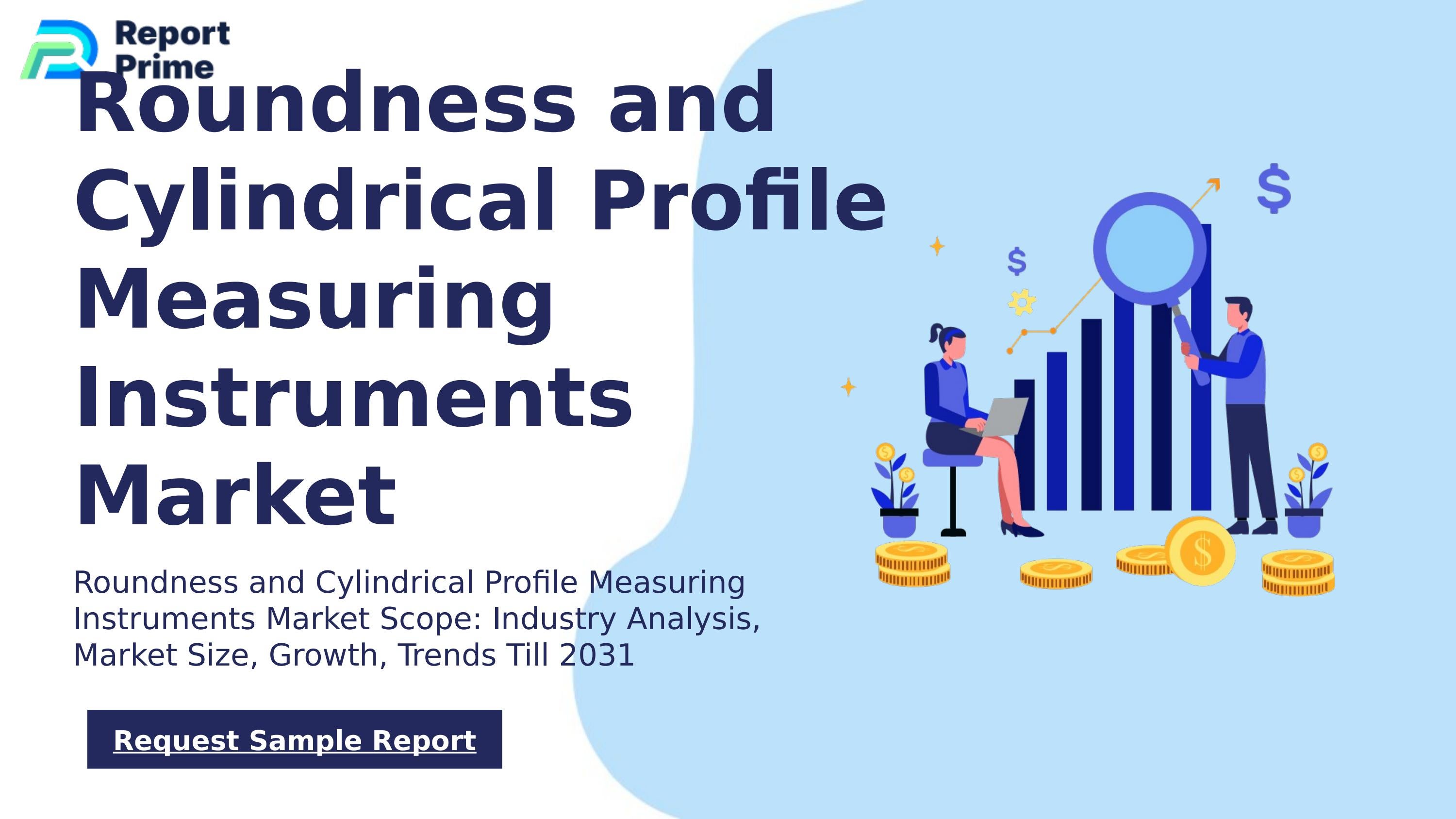 Global Roundness and Cylindrical Profile Measuring Instruments market ...