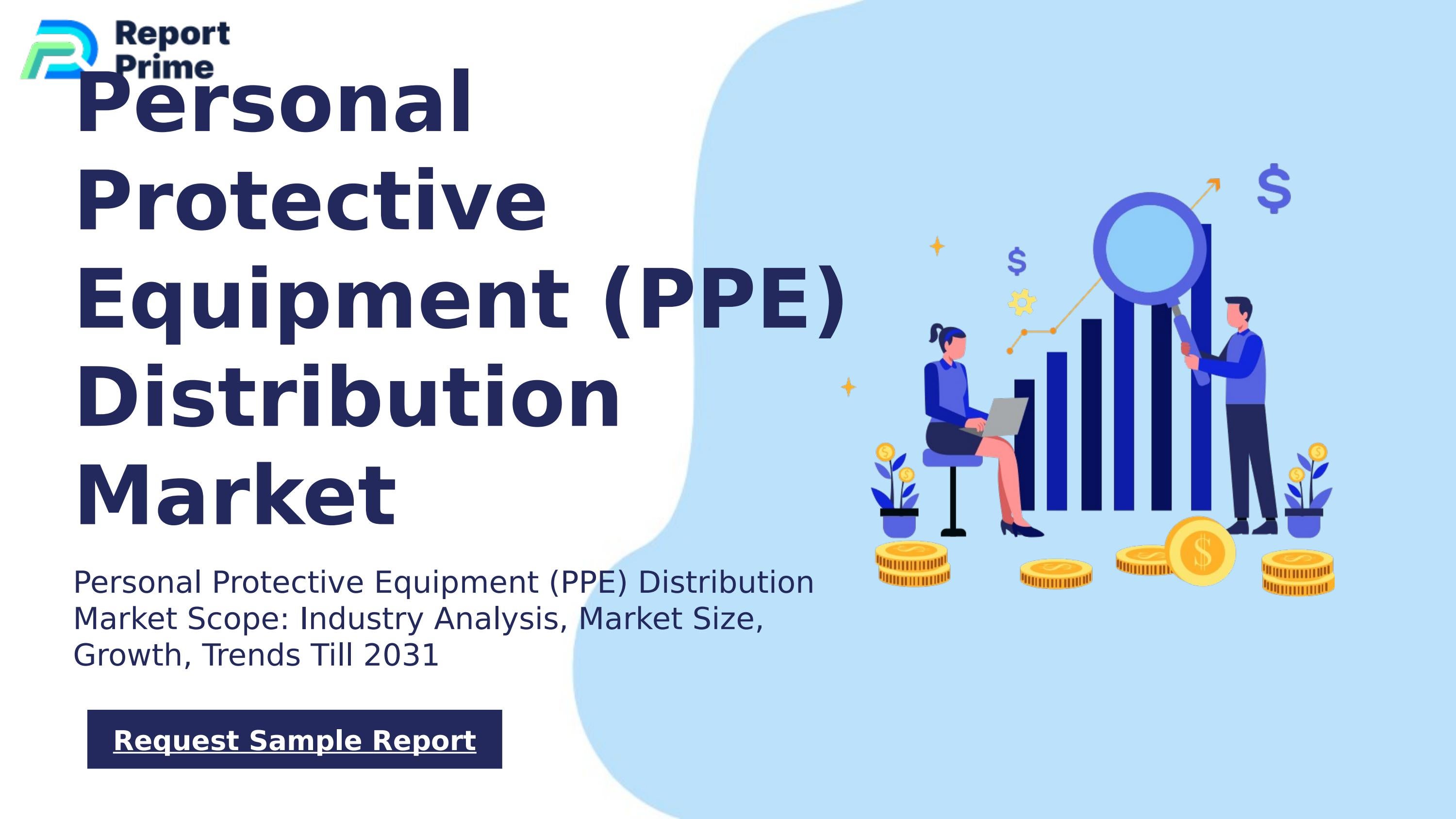 Global Personal Protective Equipment (PPE) Distribution market cagr 13. ...