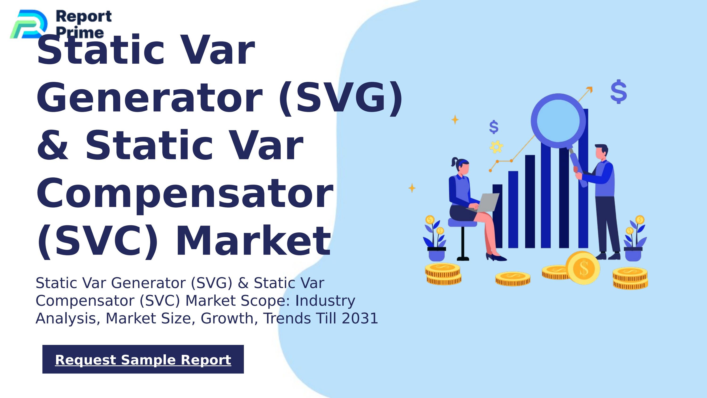 Global Static Var Generator (SVG) & Static Var Compensator (SVC) market ...