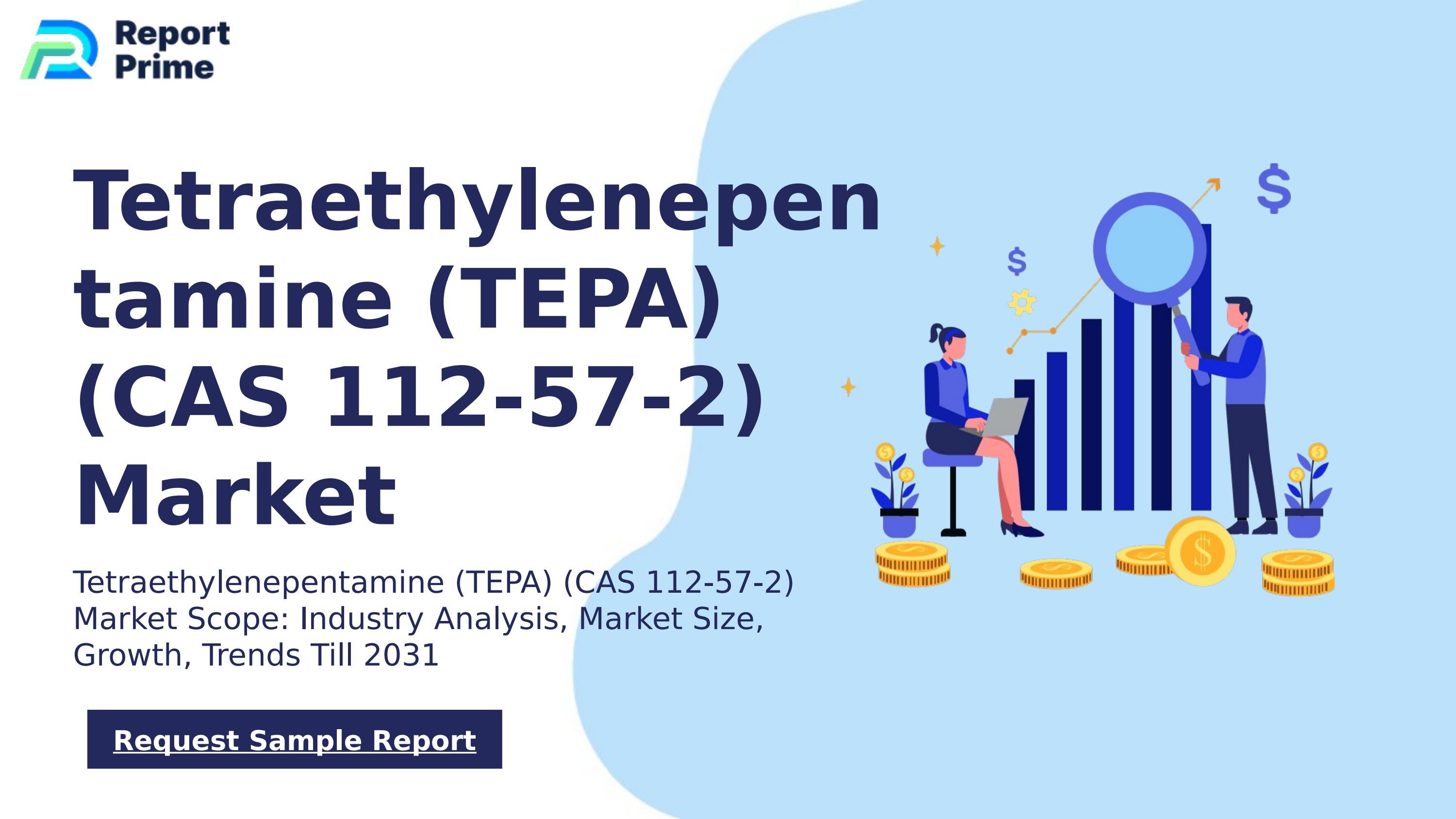 Global Tetraethylenepentamine (TEPA) (CAS 112-57-2) market cagr 8.1% by ReportPrime - Issuu