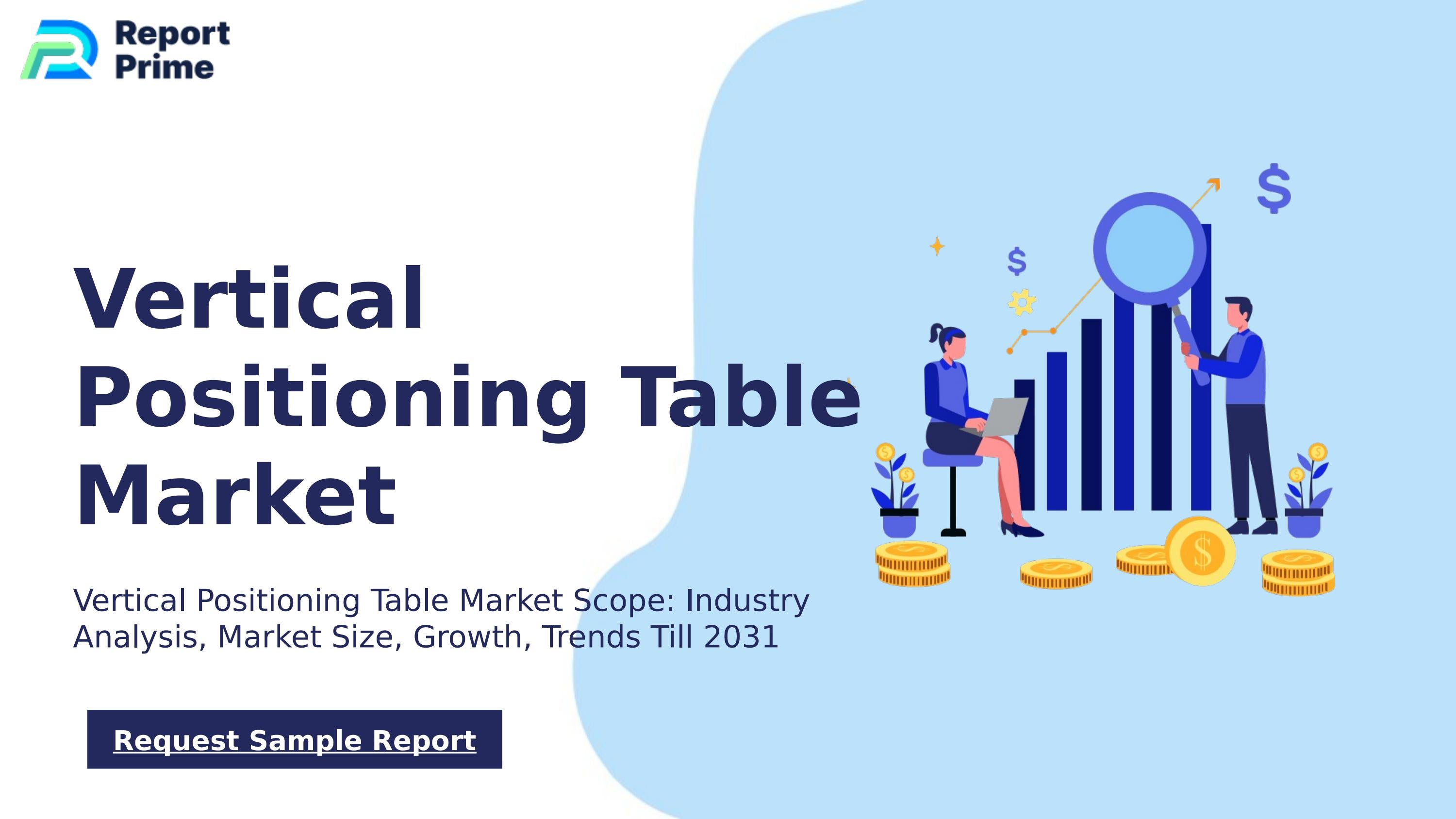 Global Vertical Positioning Table market cagr 6.9% by ReportPrime - Issuu