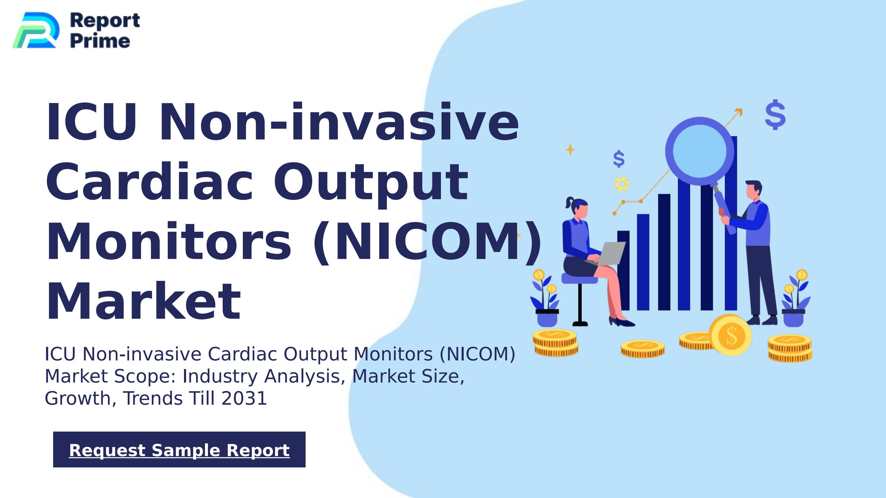 Global ICU Non-invasive Cardiac Output Monitors (NICOM) market cagr 13. ...
