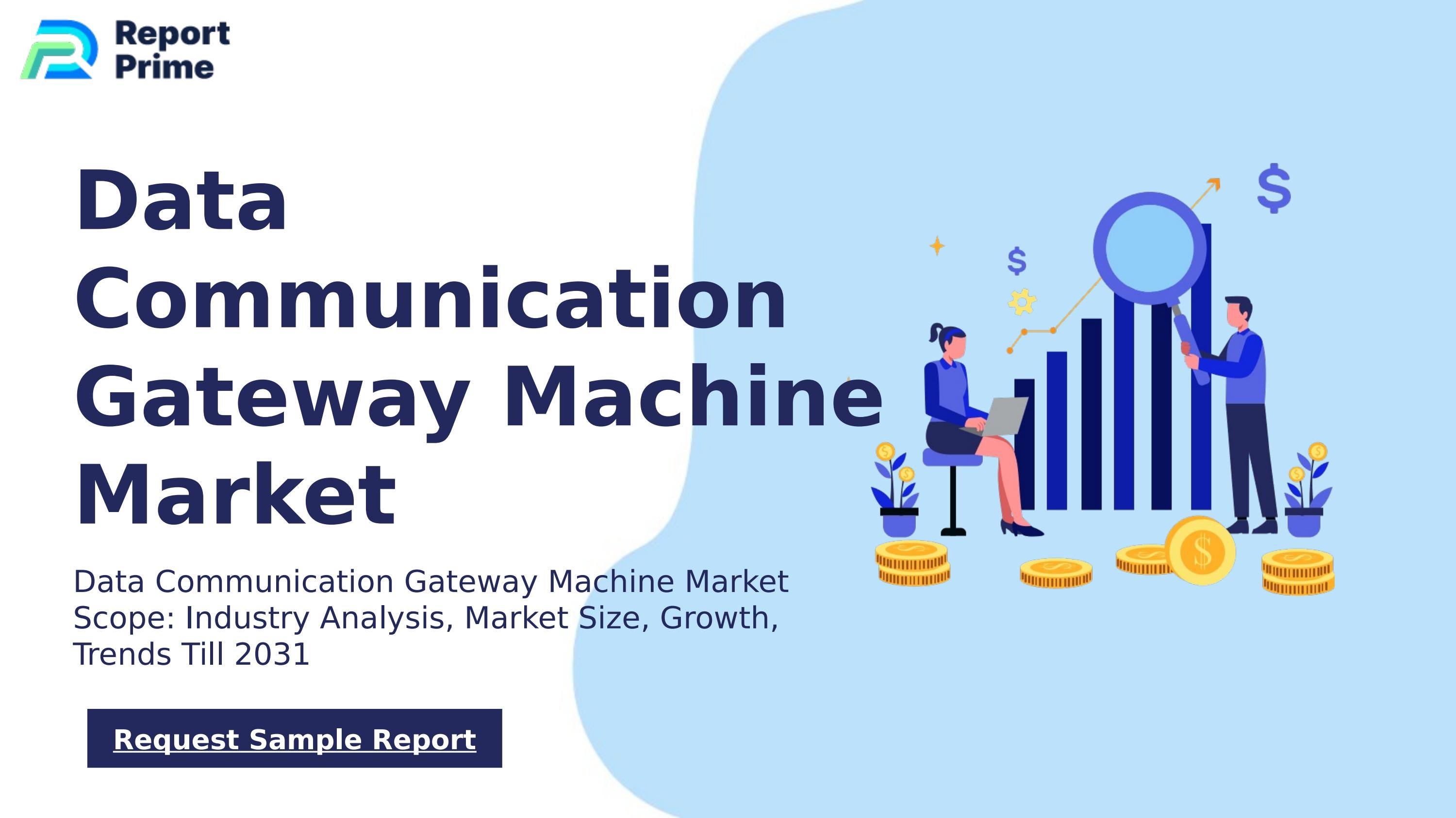 Global Data Communication Gateway Machine market cagr 8.0% by ...