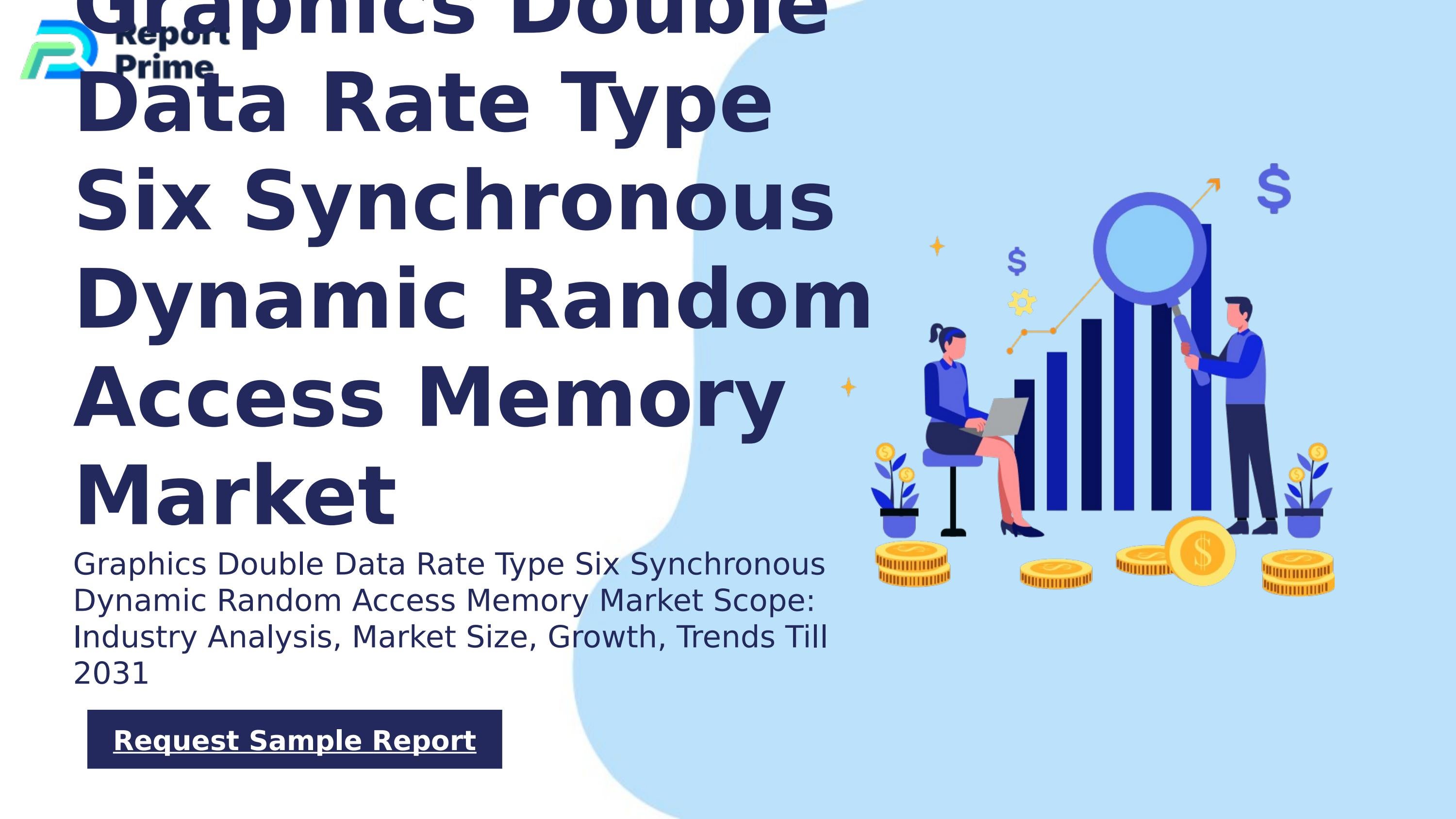 Global Graphics Double Data Rate Type Six Synchronous Dynamic Random Access Memory Market Cagr 9