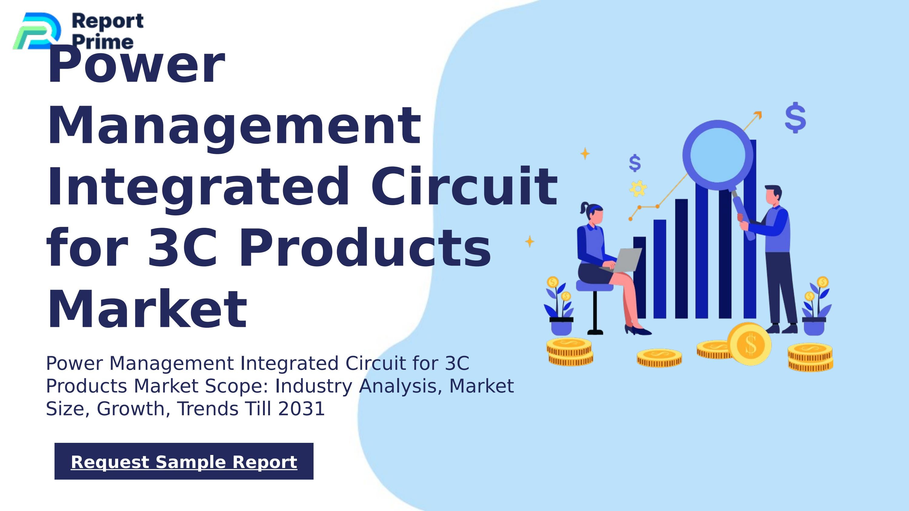 Global Power Management Integrated Circuit for 3C Products market cagr 9.2% by ReportPrime - Issuu