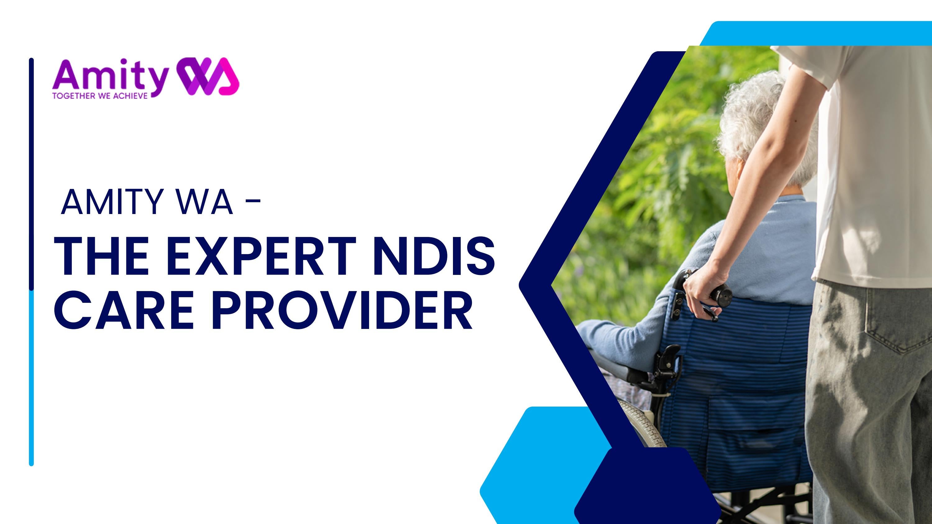 Amity WA - The Expert NDIS Care Provider by amitywa - Issuu