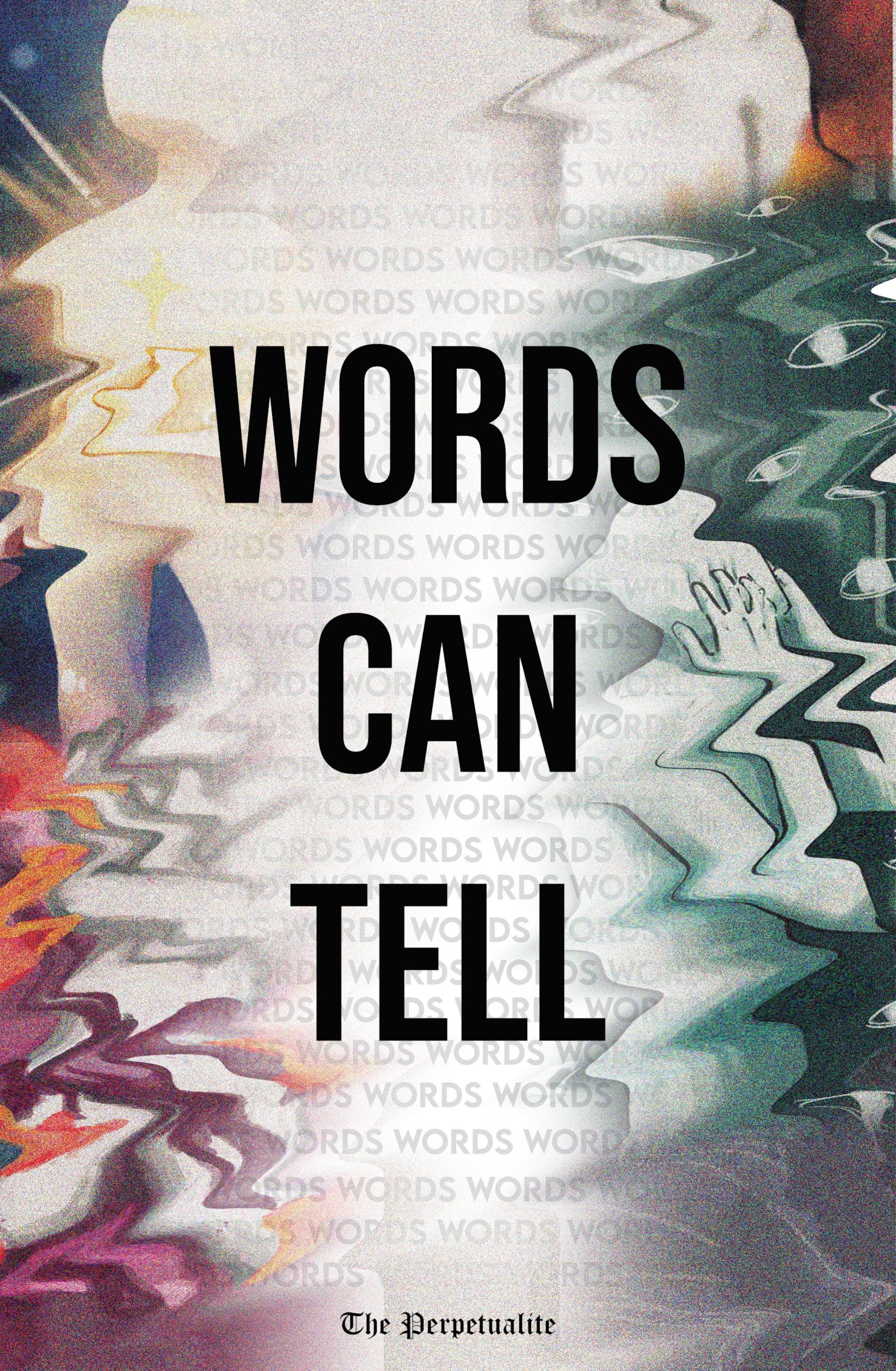 The Perpetualite Literary Folio: Words Can Tell by The Perpetualite ...