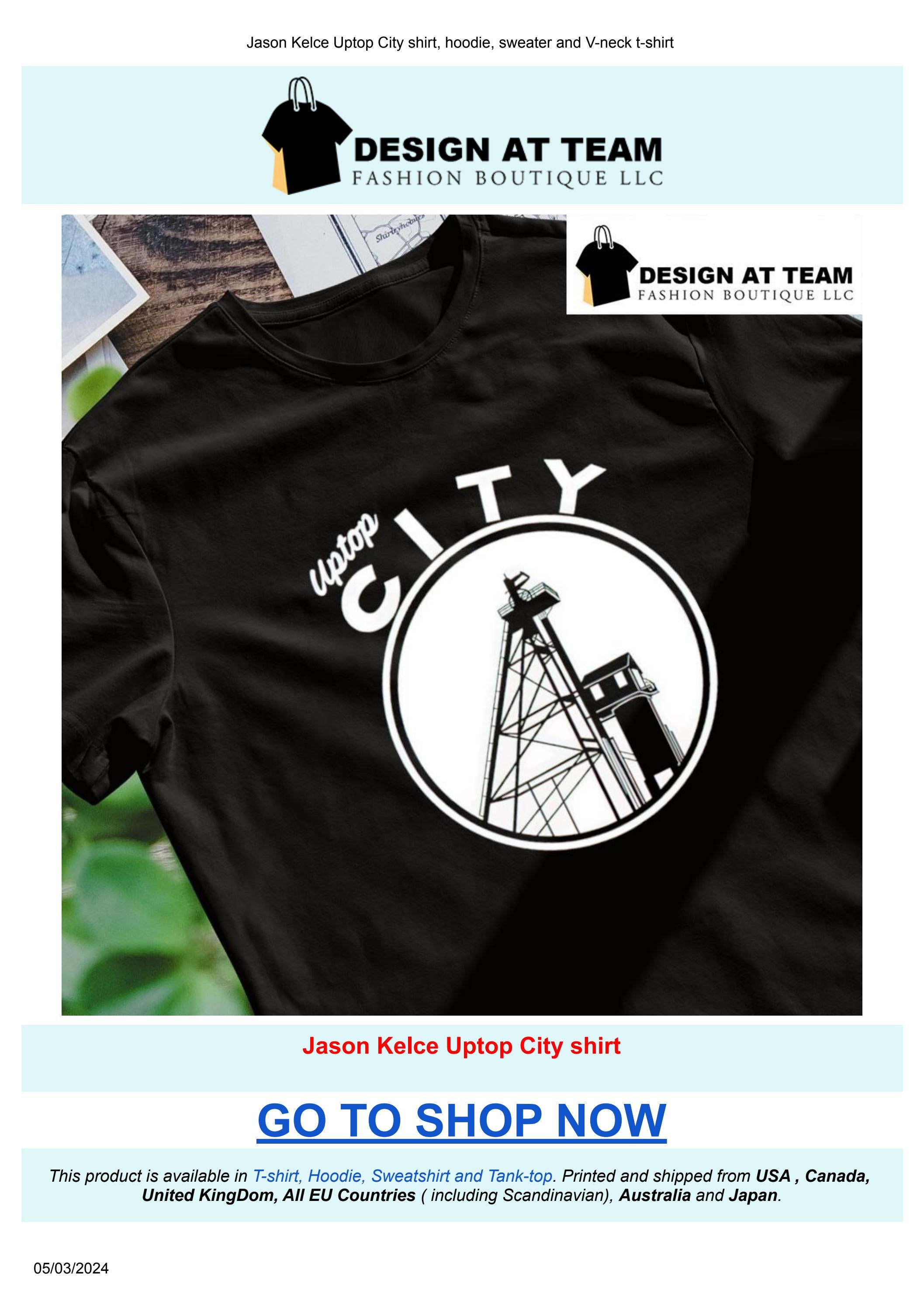 Jason Kelce Uptop City shirt by Design AT Shop - Issuu