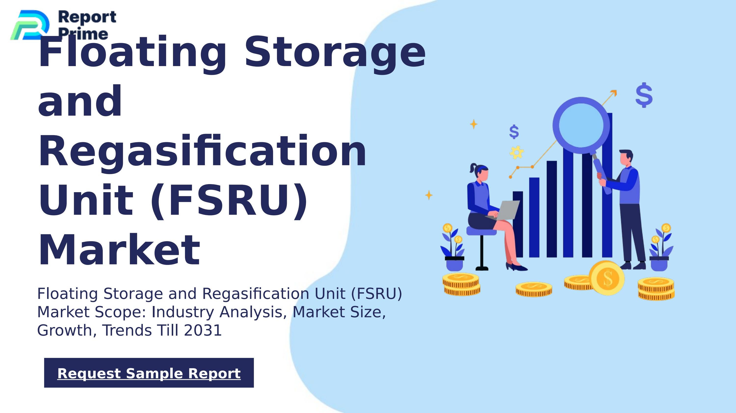 Global Floating Storage and Regasification Unit (FSRU) market cagr 8.8% ...