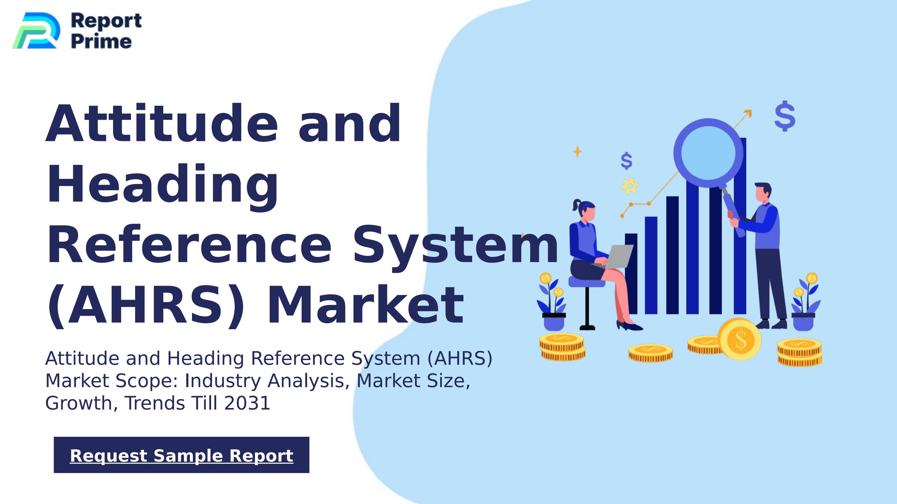 Global Attitude and Heading Reference System (AHRS) market cagr 10.2% by ReportPrime - Issuu