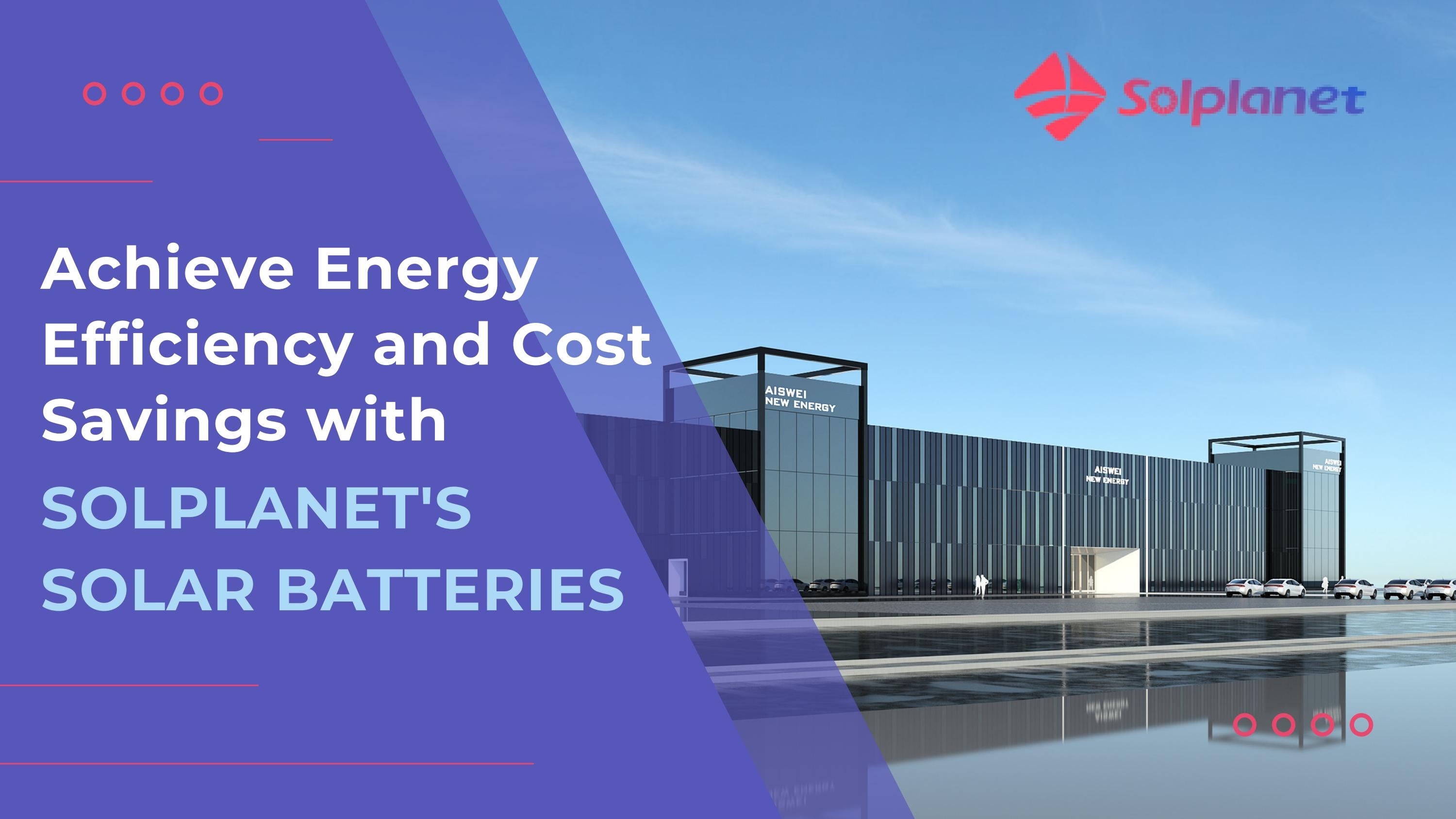 Achieve Energy Efficiency and Cost Savings with Solplanet's Solar ...