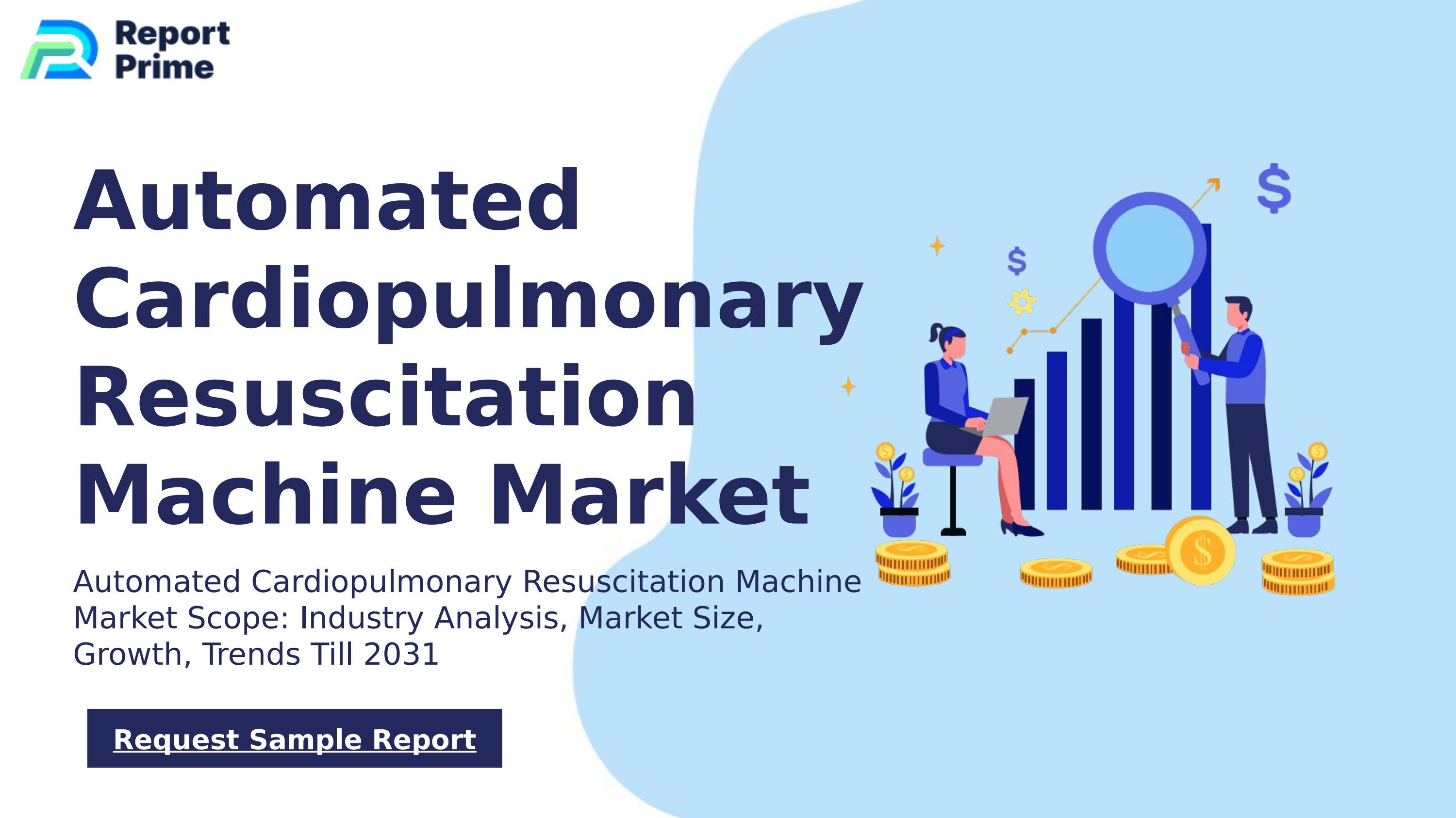 Global Automated Cardiopulmonary Resuscitation Machine market cagr 15.5 ...