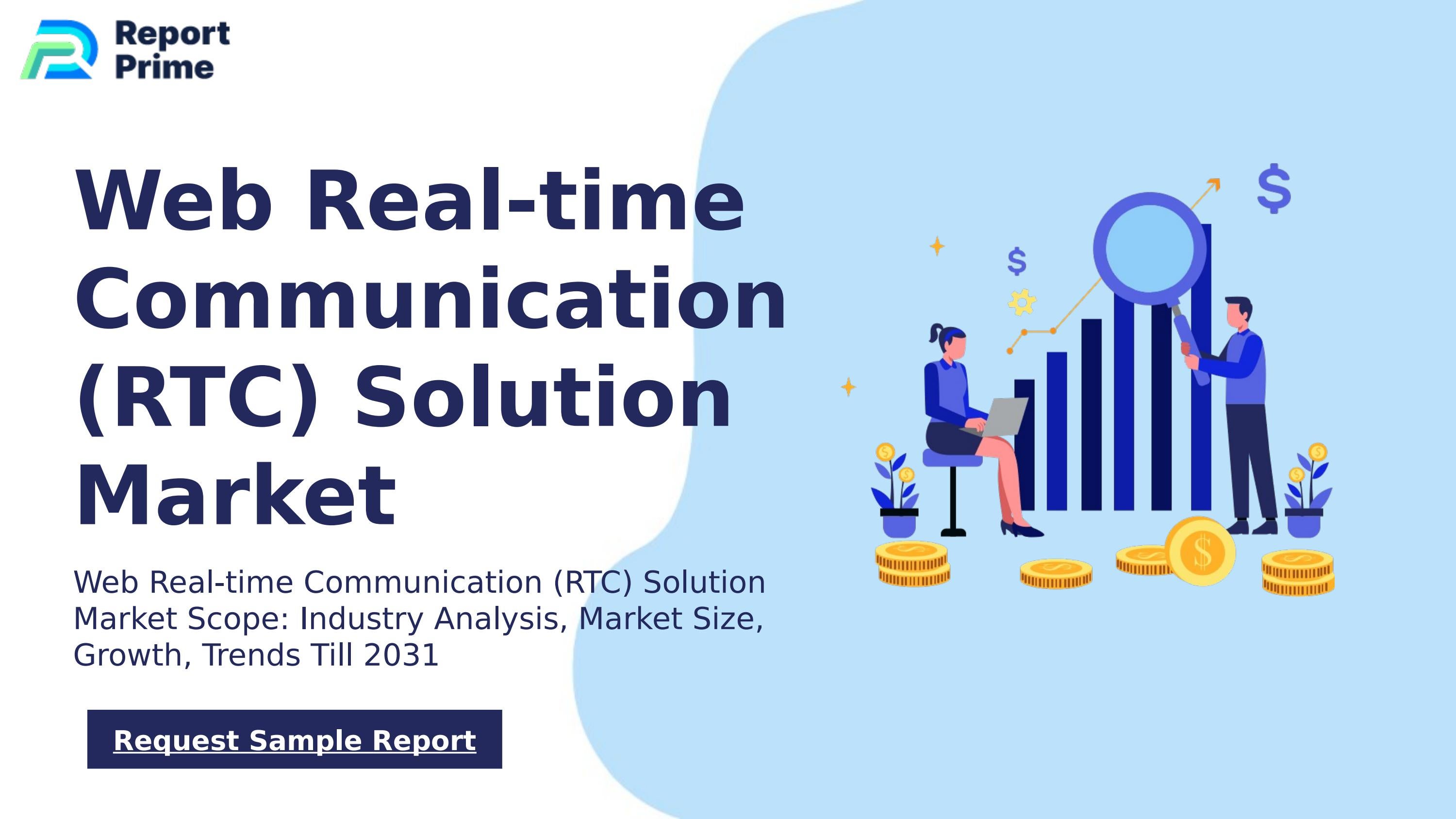 Global Web Real Time Communication Rtc Solution Market Cagr 137 By Reportprime Issuu