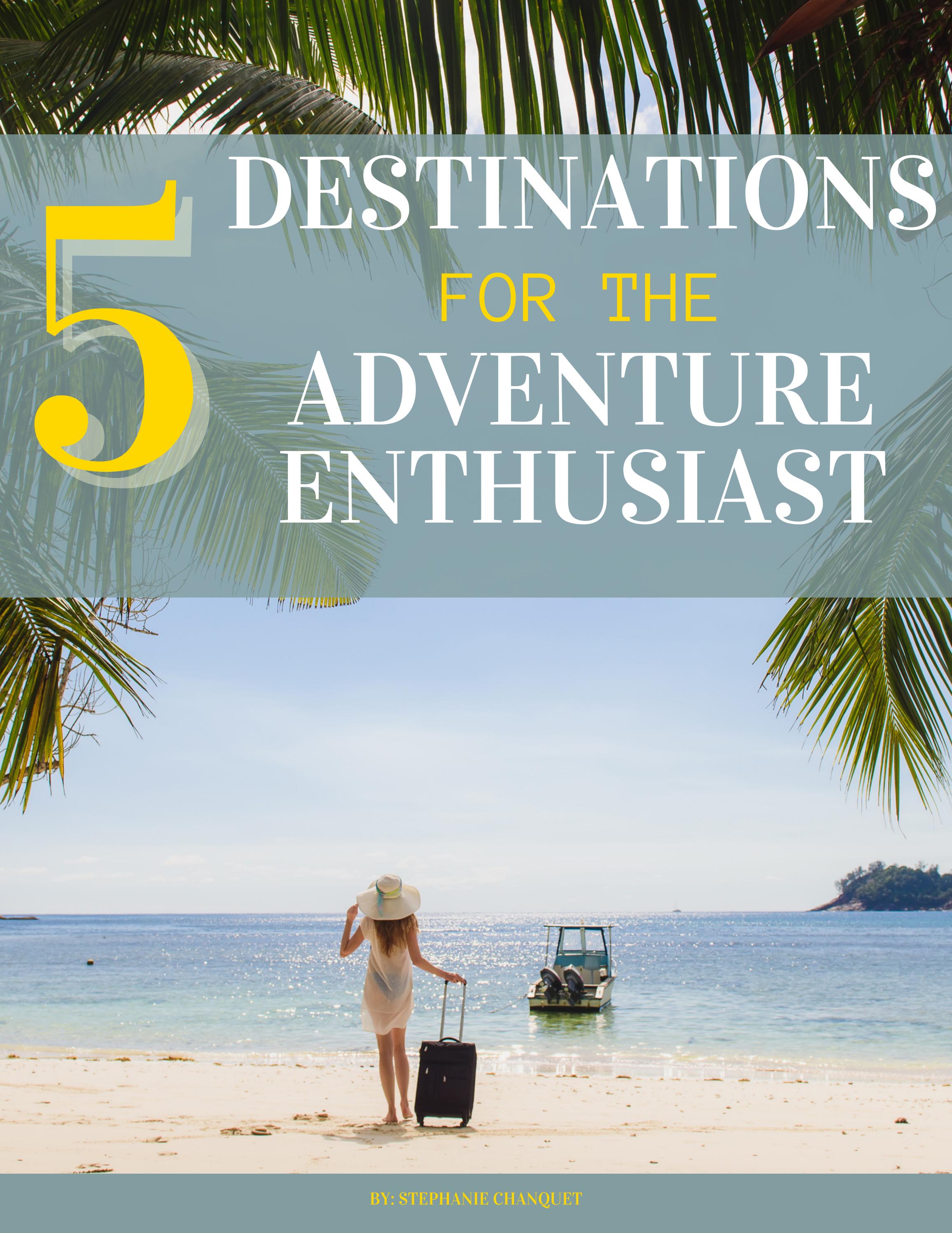 5 Destinations for the Adventure Enthusiast by sunsetsunlimitedtravel ...