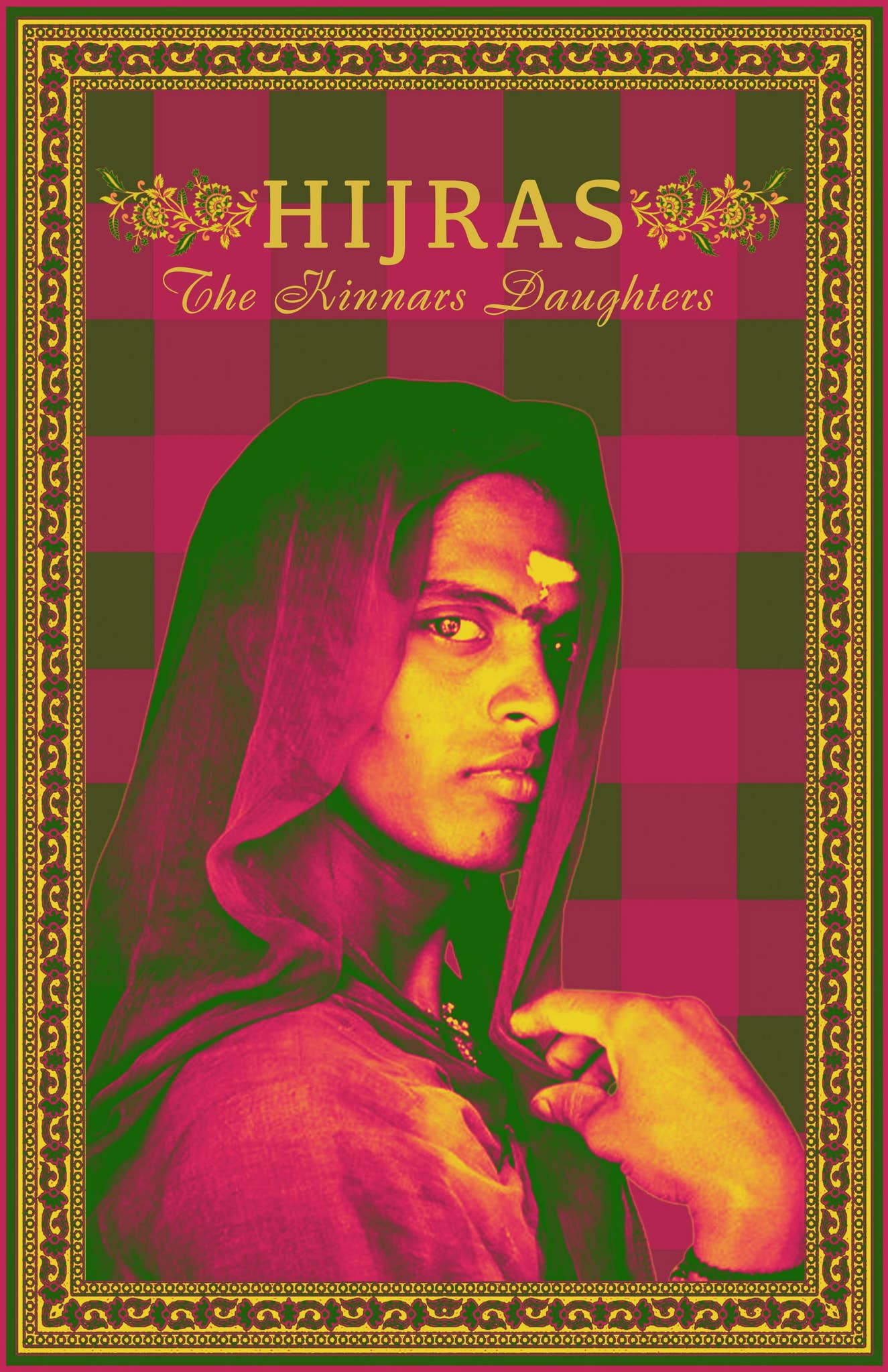 Hijras: The Third Gender Revolution by SaumyaAggarwal - Issuu