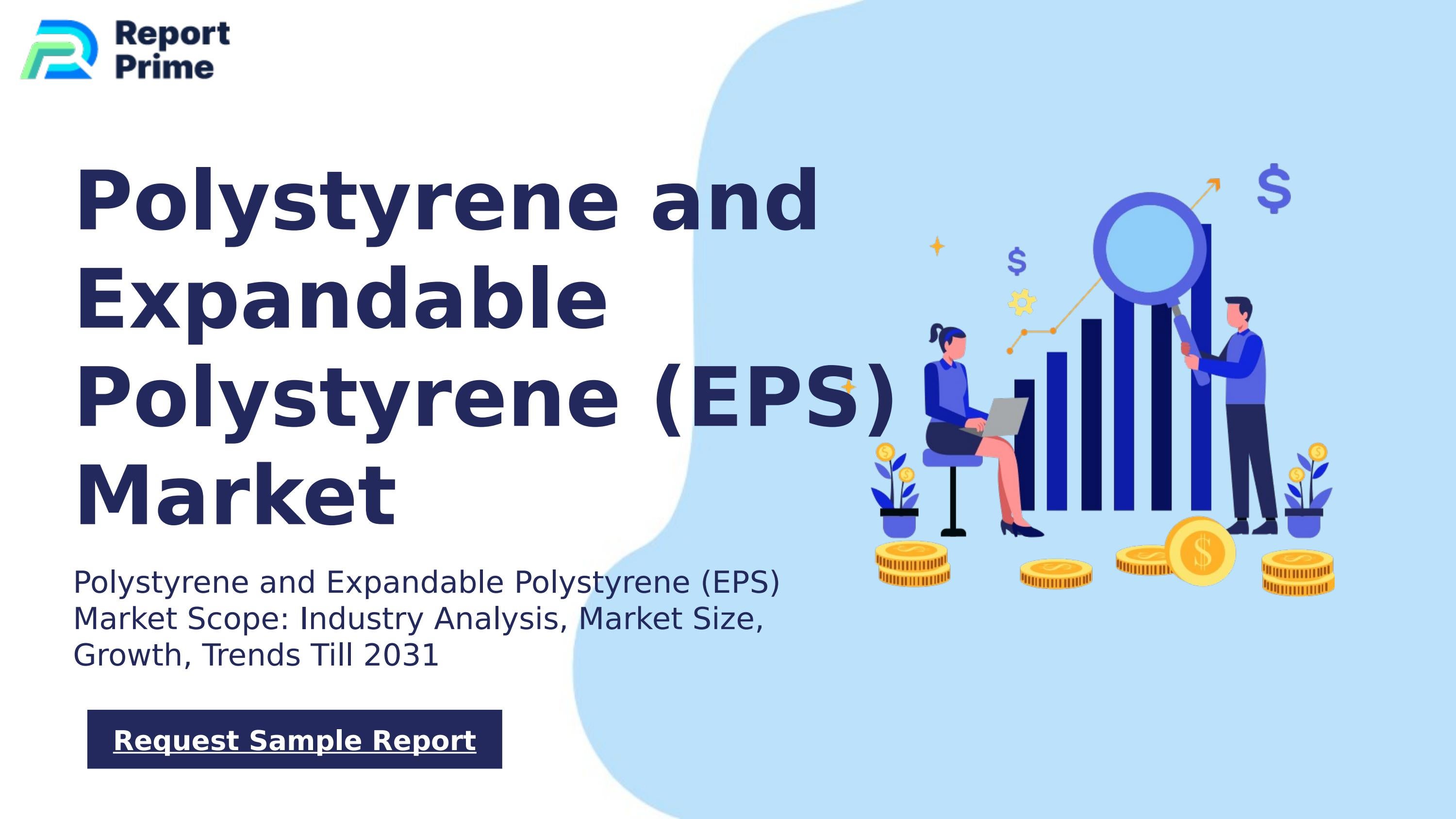 Global Polystyrene and Expandable Polystyrene (EPS) market cagr 12.7% ...