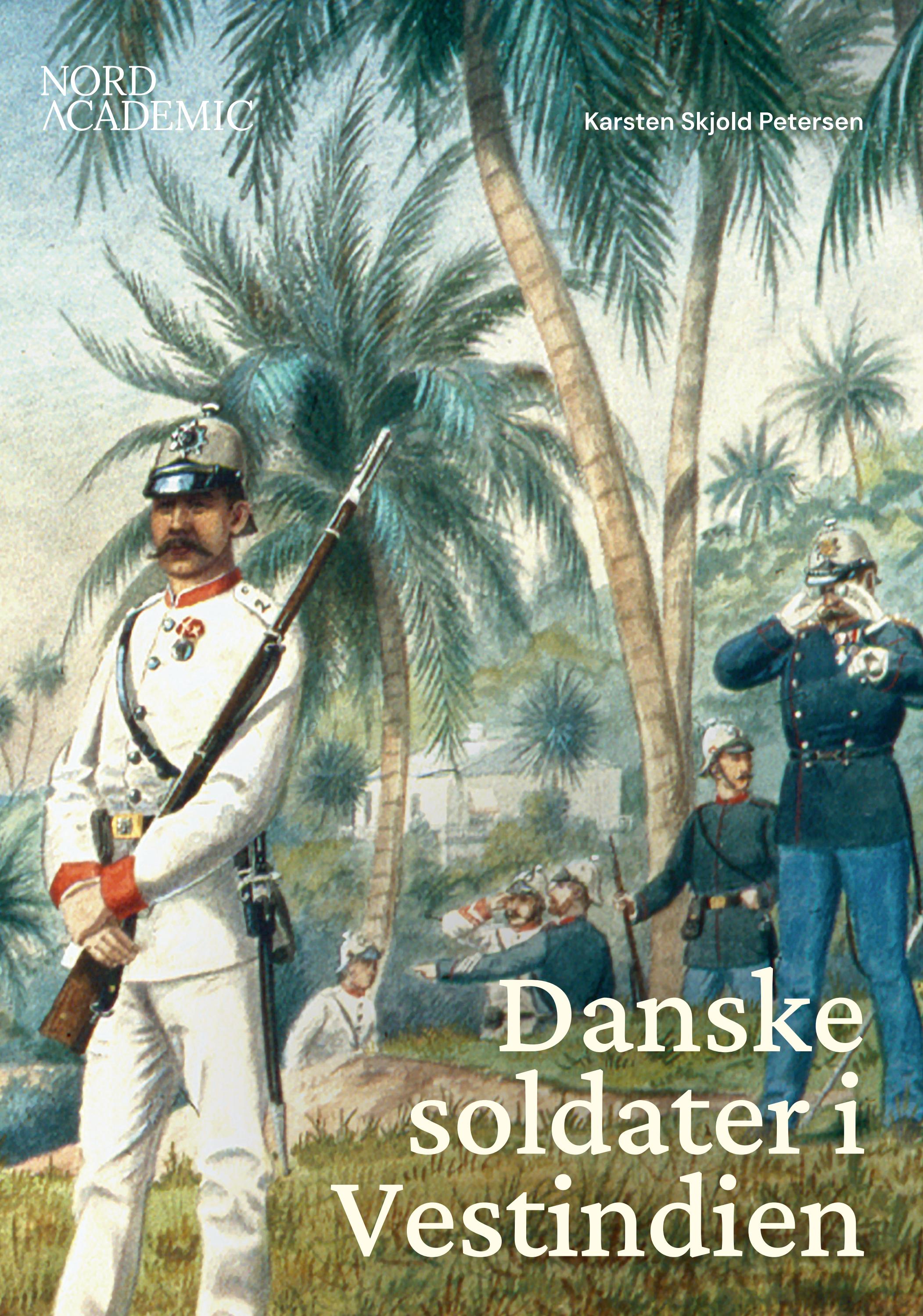 Danske soldater i Vestindien by Gads Forlag - Issuu