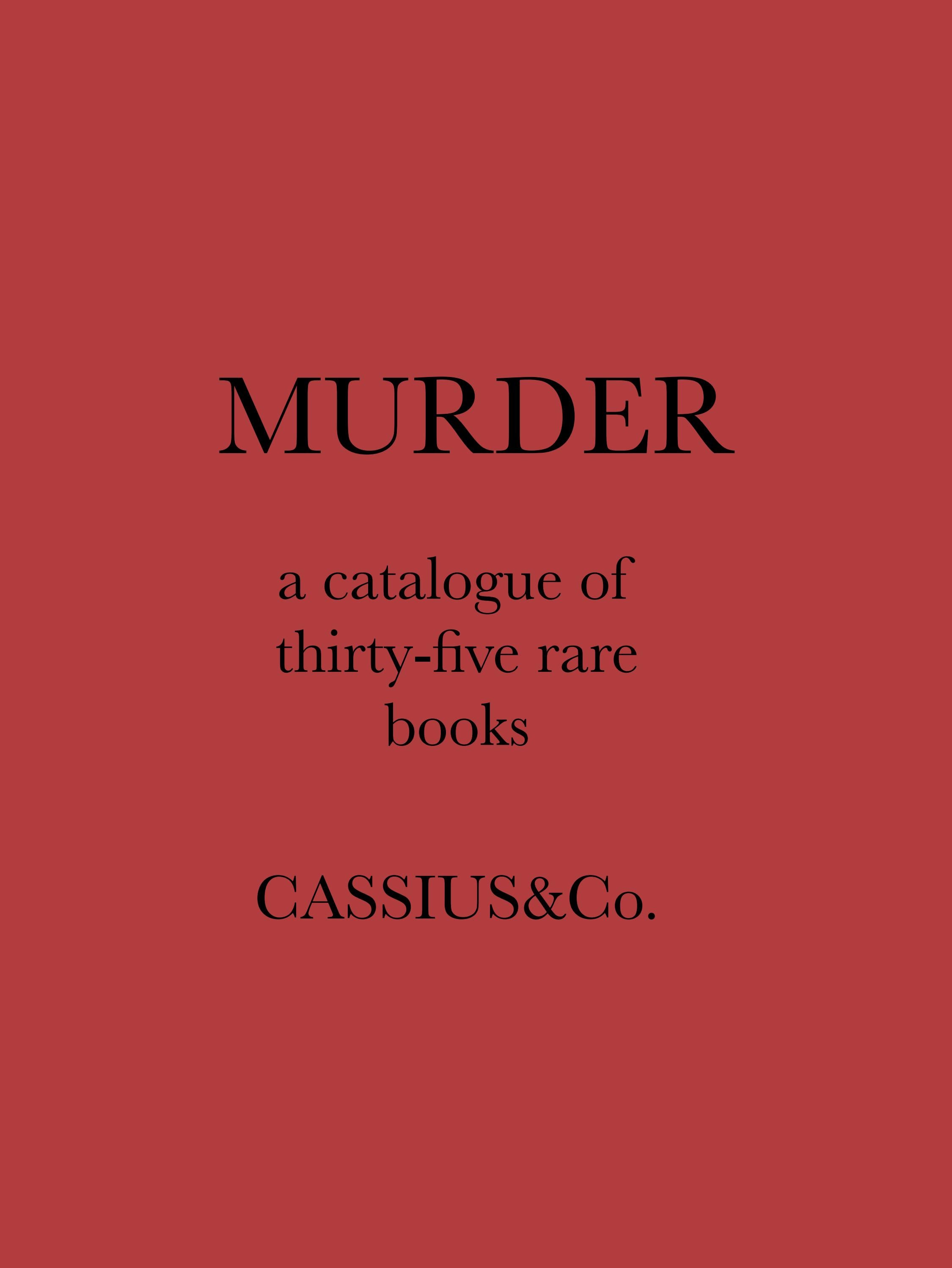 MURDER: A catalogue of thirty-five rare books from CASSIUS&Co. by ...