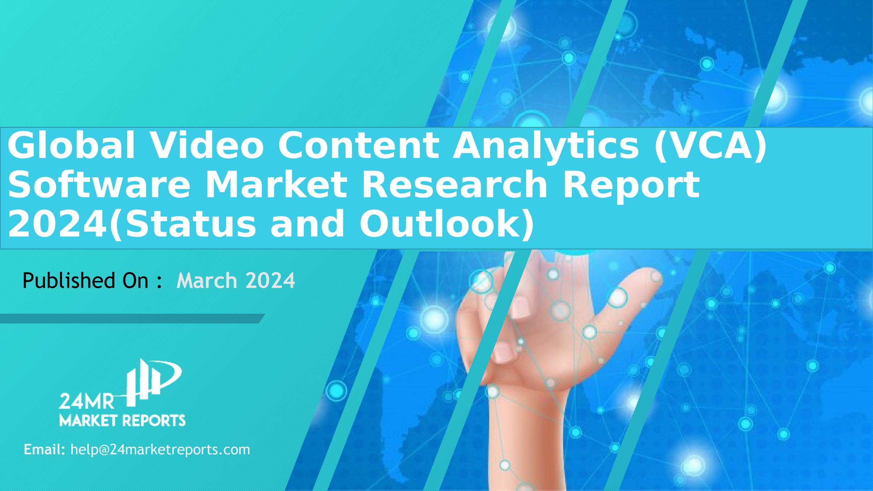 Global Video Content Analytics (VCA) Software Market Research Report 2024 by Aditya Sable - Issuu