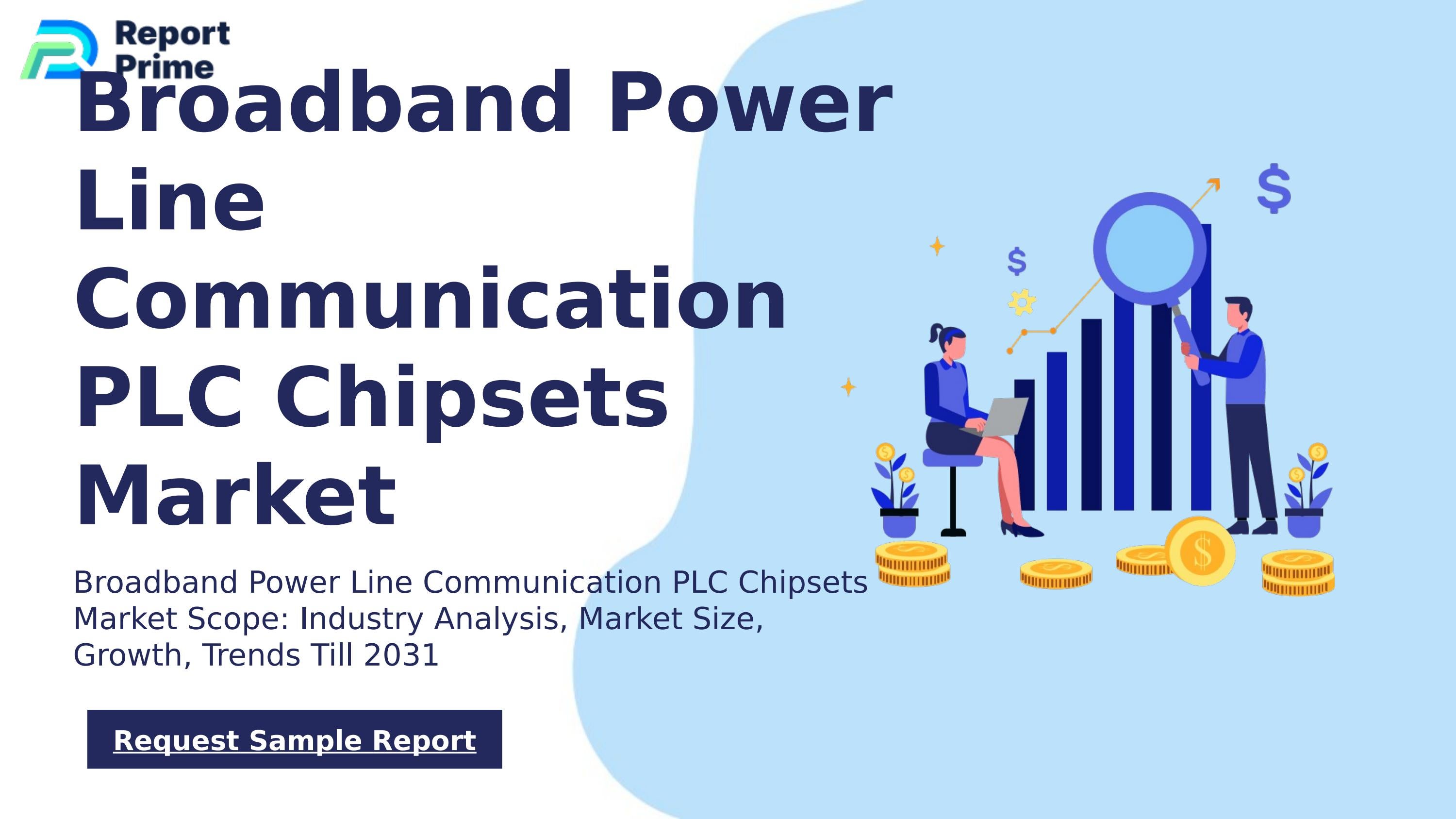 Global Broadband Power Line Communication Plc Chipsets Market Cagr 8 6 By Reportprime Issuu