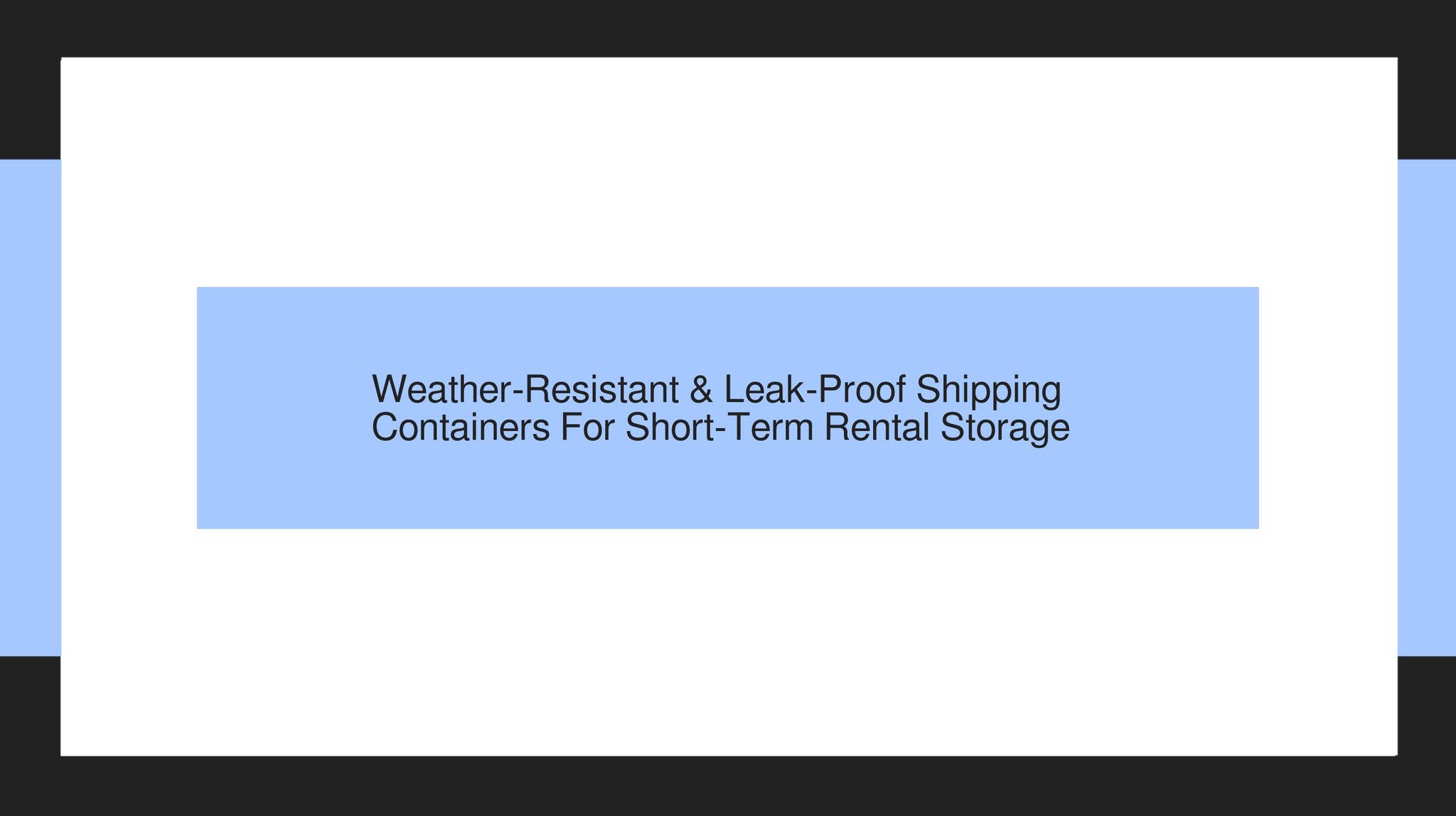 Weather-Resistant & Leak-Proof Shipping Containers For Short-Term ...