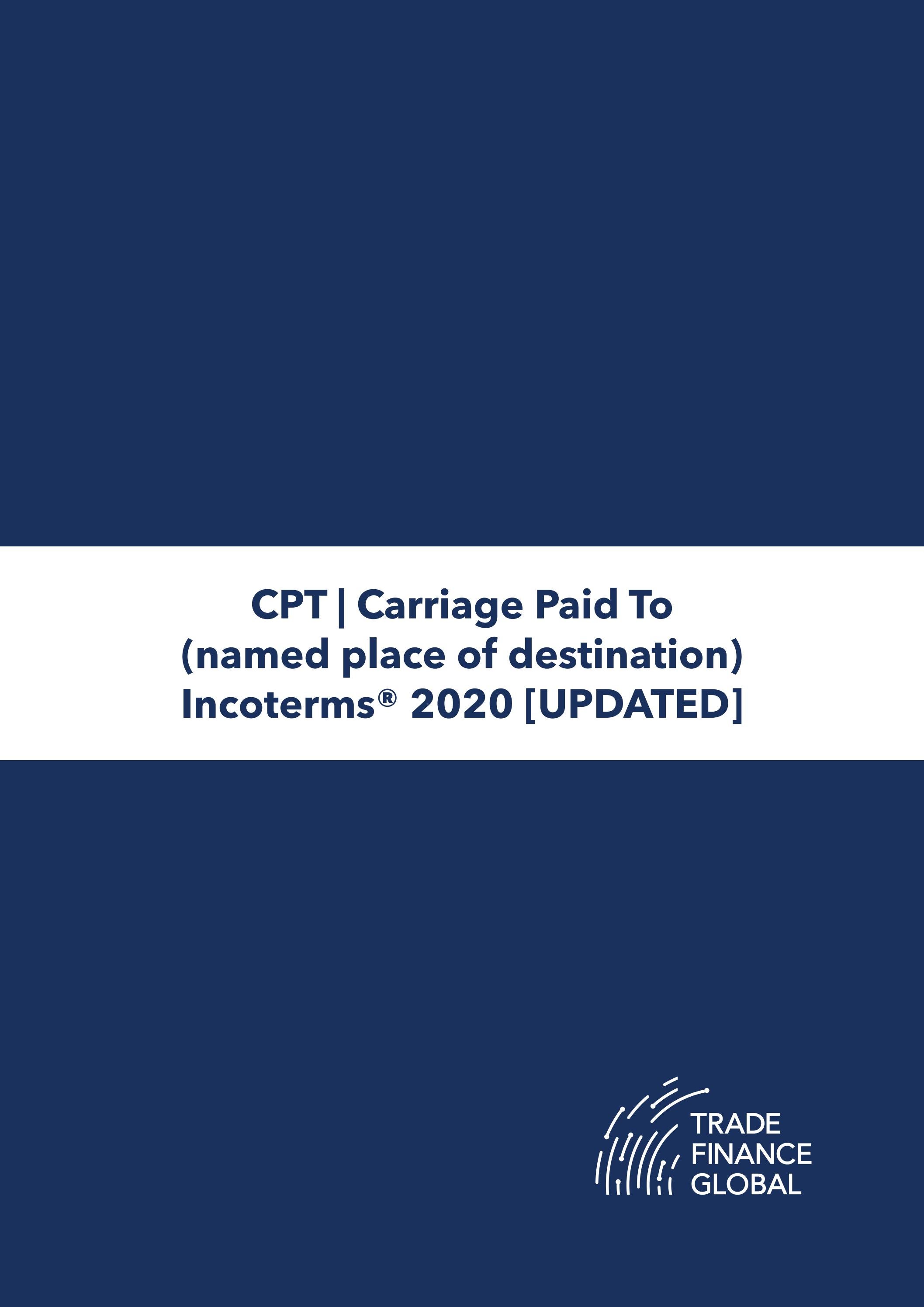CPT – Carriage Paid To | Incoterms Mini Guide by Trade Finance Global ...