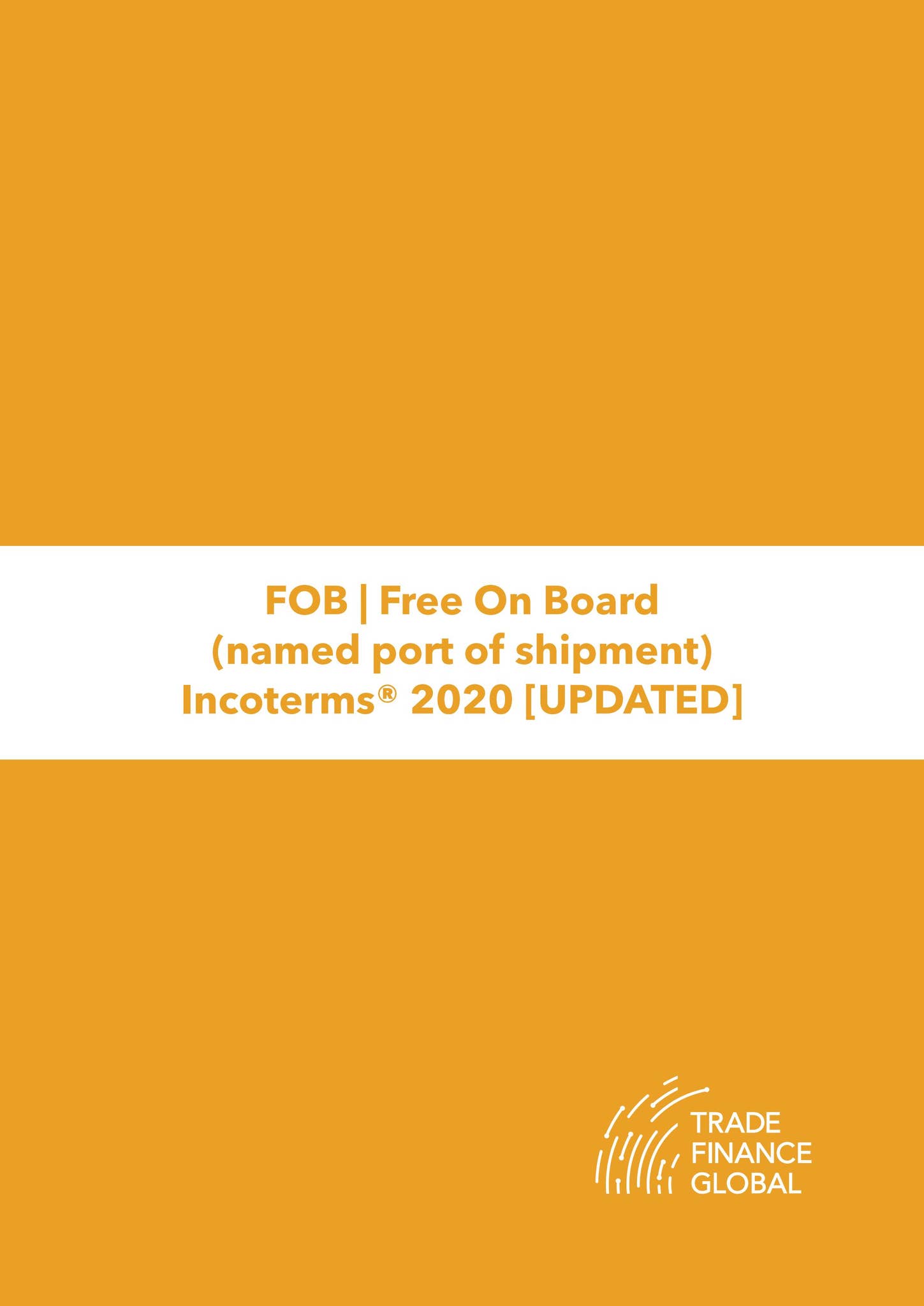 FOB – Free on Board | Incoterms Mini Guide by Trade Finance Global - Issuu