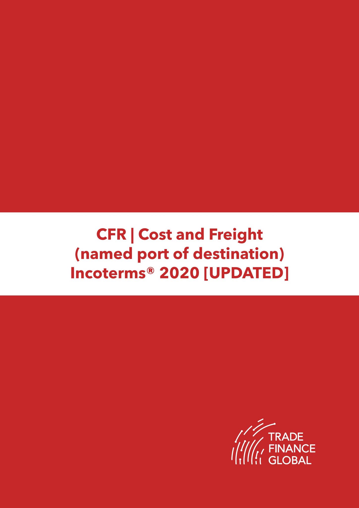 CFR – Cost and Freight | Incoterms Mini Guide by Trade Finance Global ...
