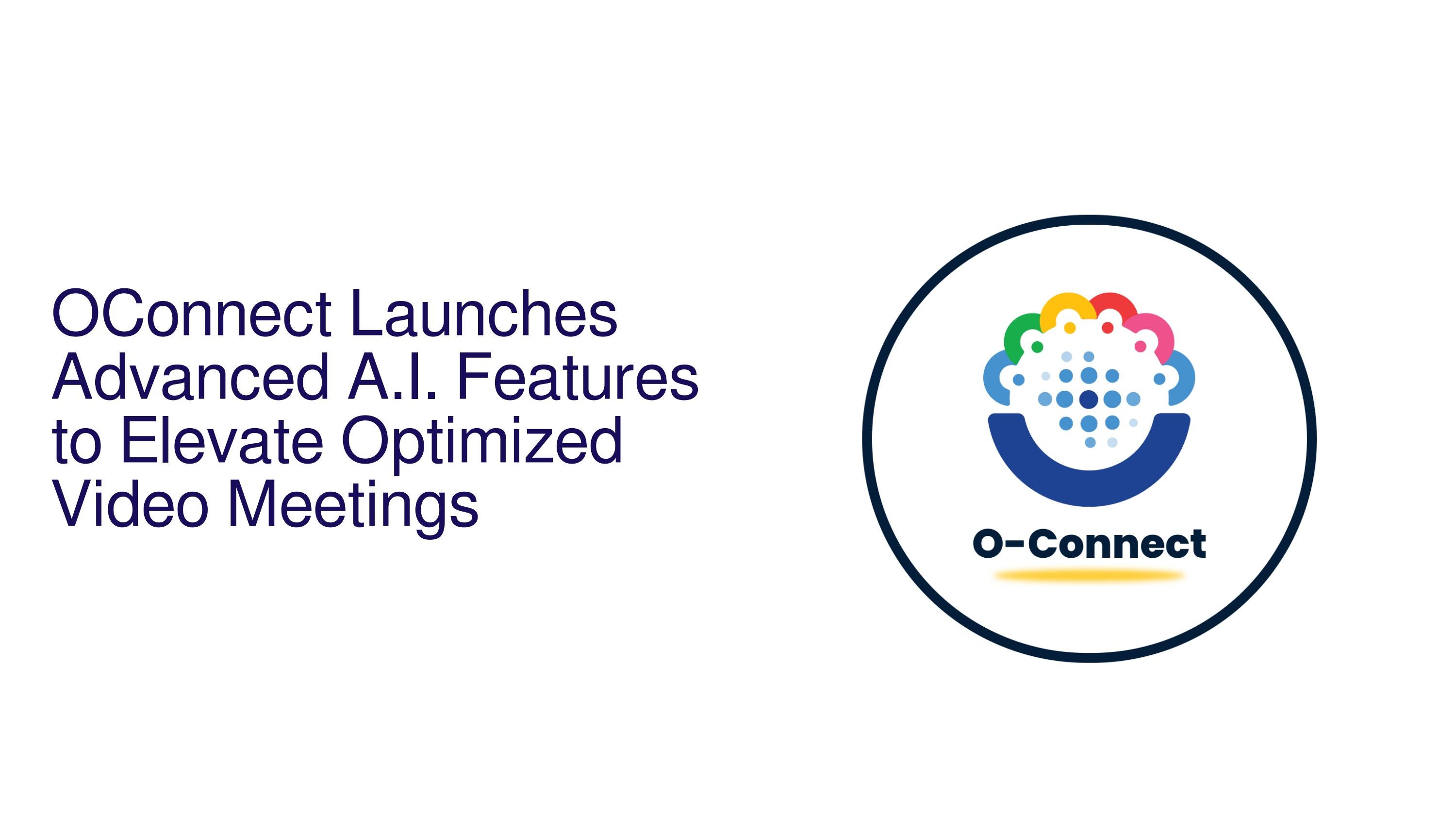 OConnect Launches Advanced A.I. Features to Elevate Optimized Video ...