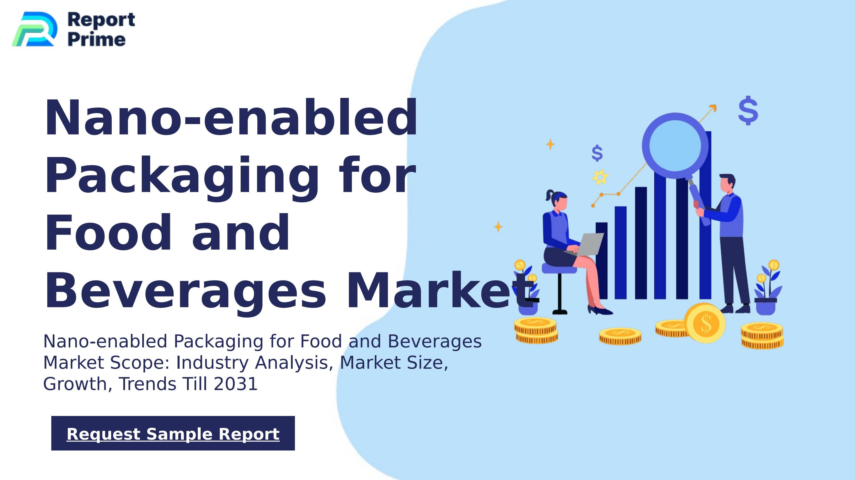 Global Nano-enabled Packaging for Food and Beverages market cagr 9.8% ...