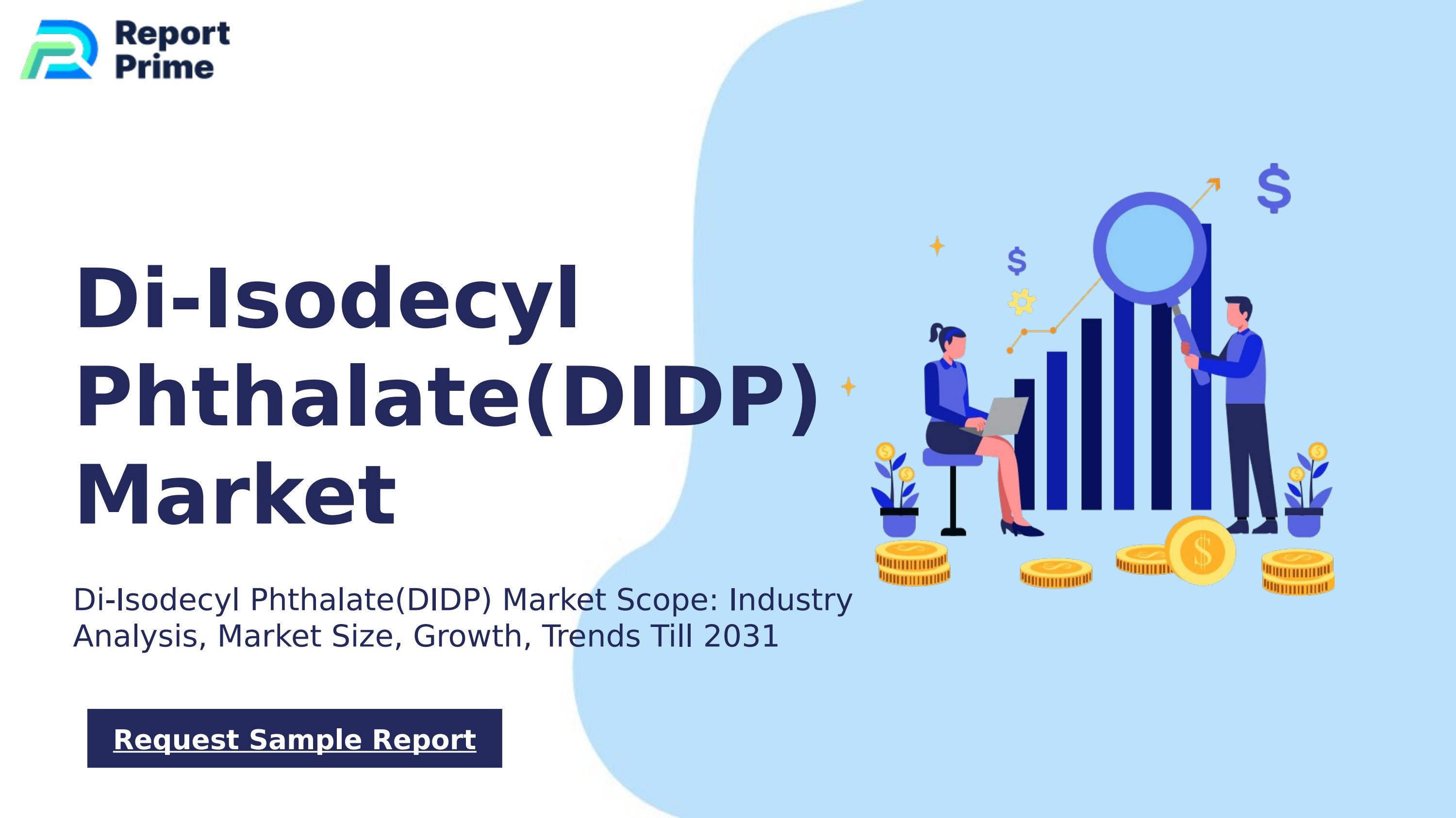 Global Di-Isodecyl Phthalate(DIDP) market cagr 12.4% by ReportPrime - Issuu