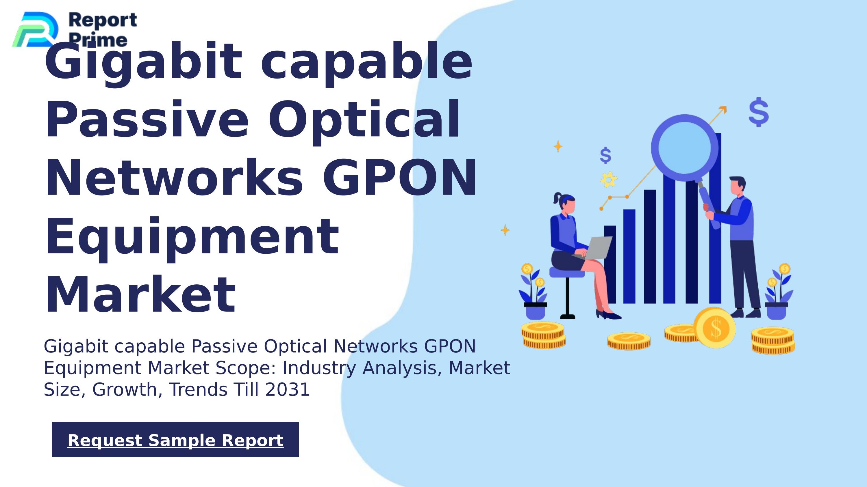 Global Gigabit capable Passive Optical Networks GPON Equipment market ...