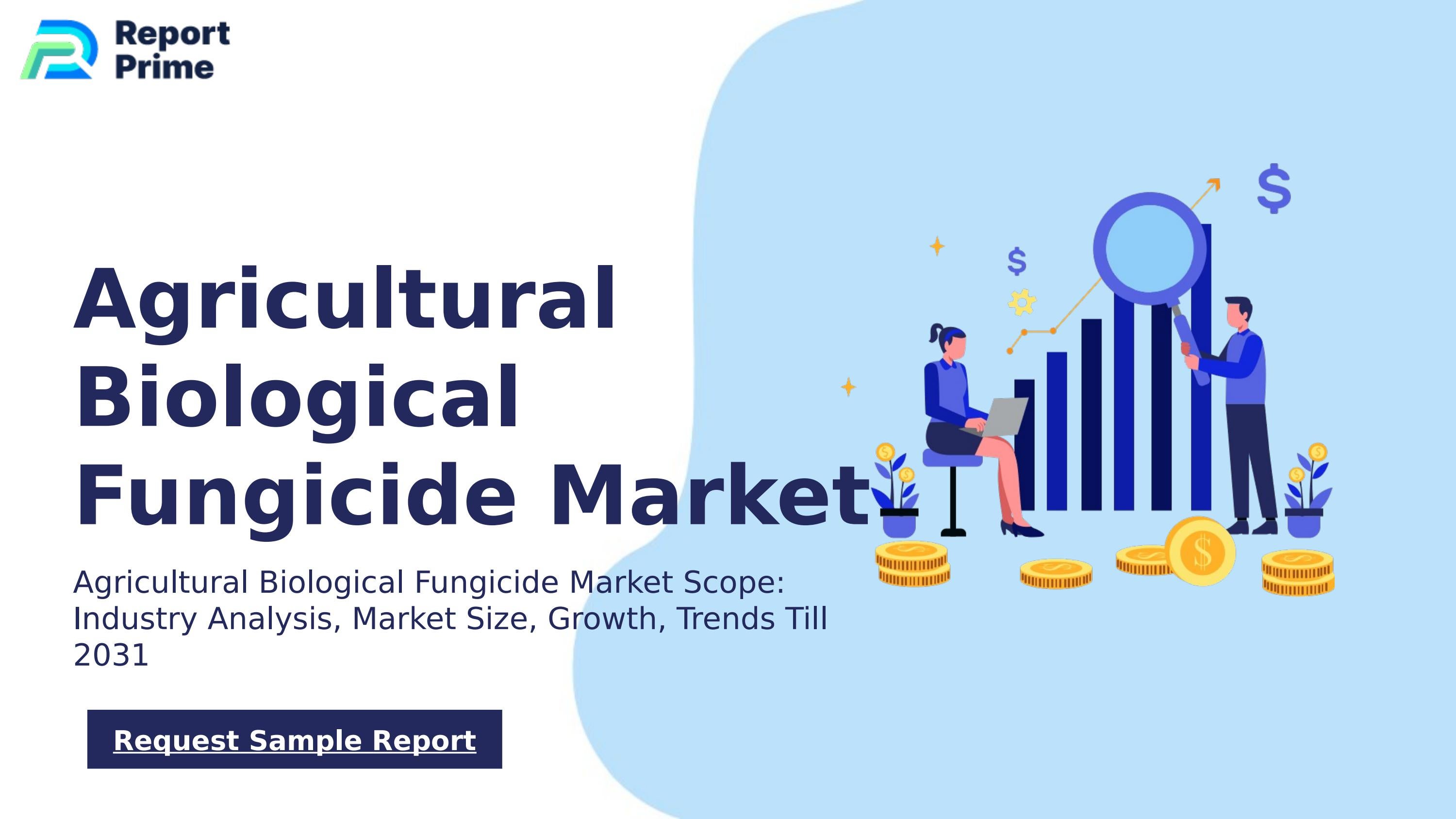 Global Agricultural Biological Fungicide market cagr 11.5% by ... Global Agricultural Biological Fungicide market cagr 11.5% by ...