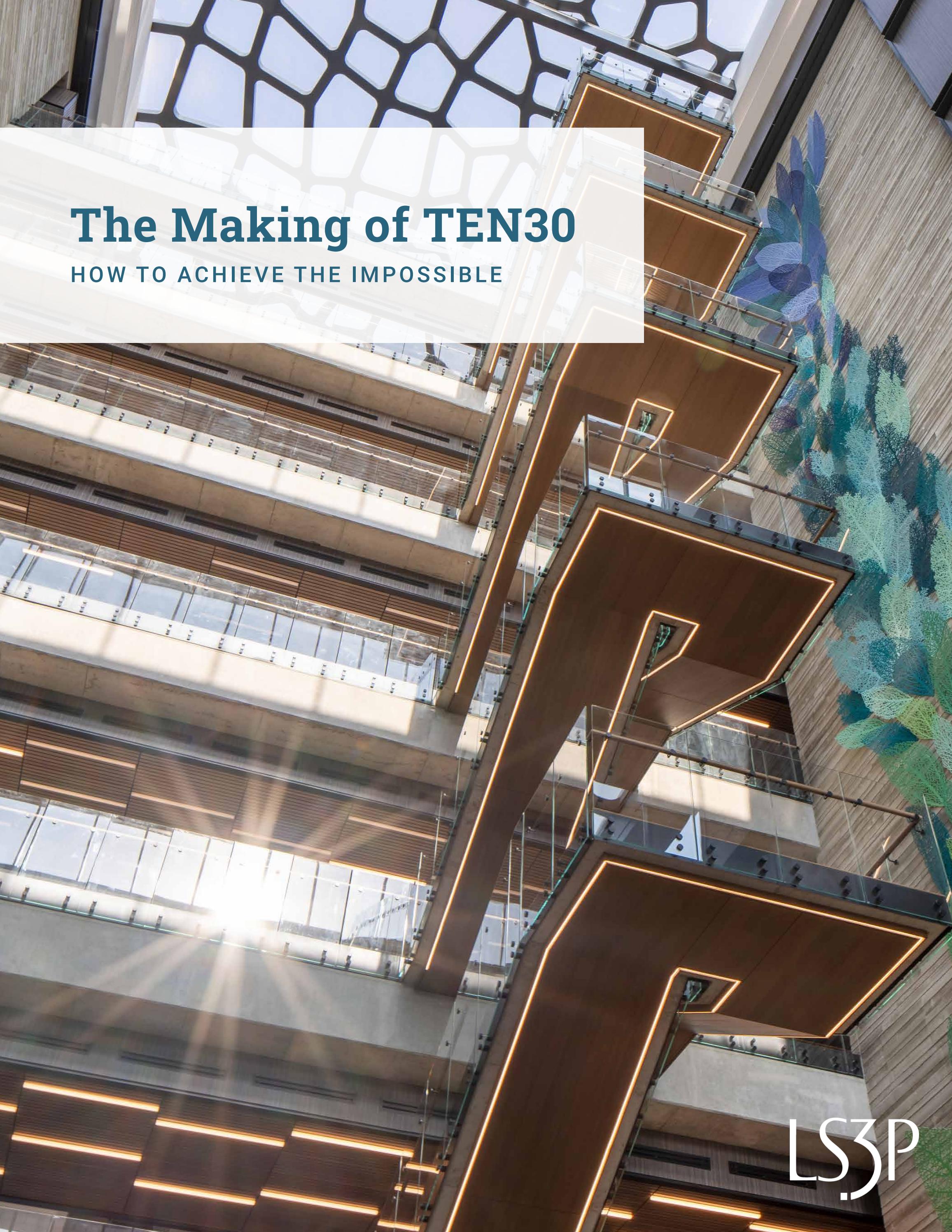 The Making of TEN30: How to Achieve the Impossible by LS3P - Issuu