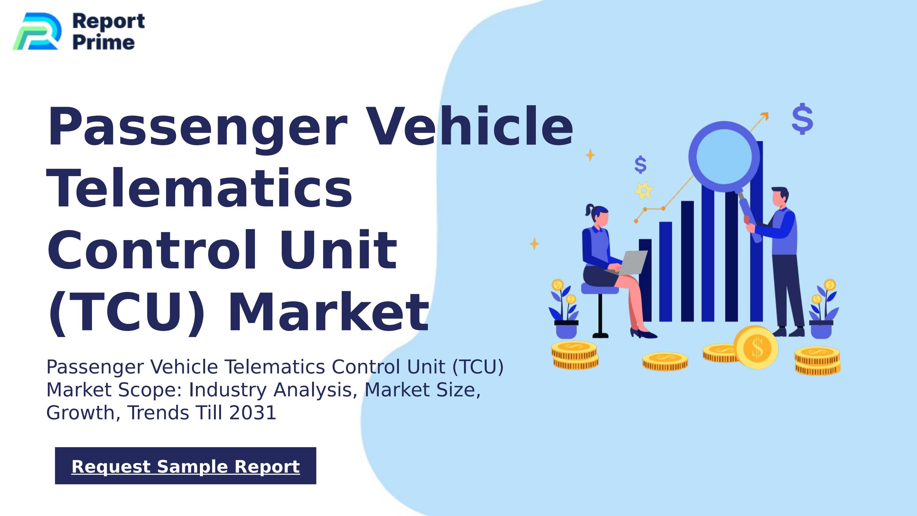 Global Passenger Vehicle Telematics Control Unit (TCU) market cagr 14.0% by ReportPrime - Issuu