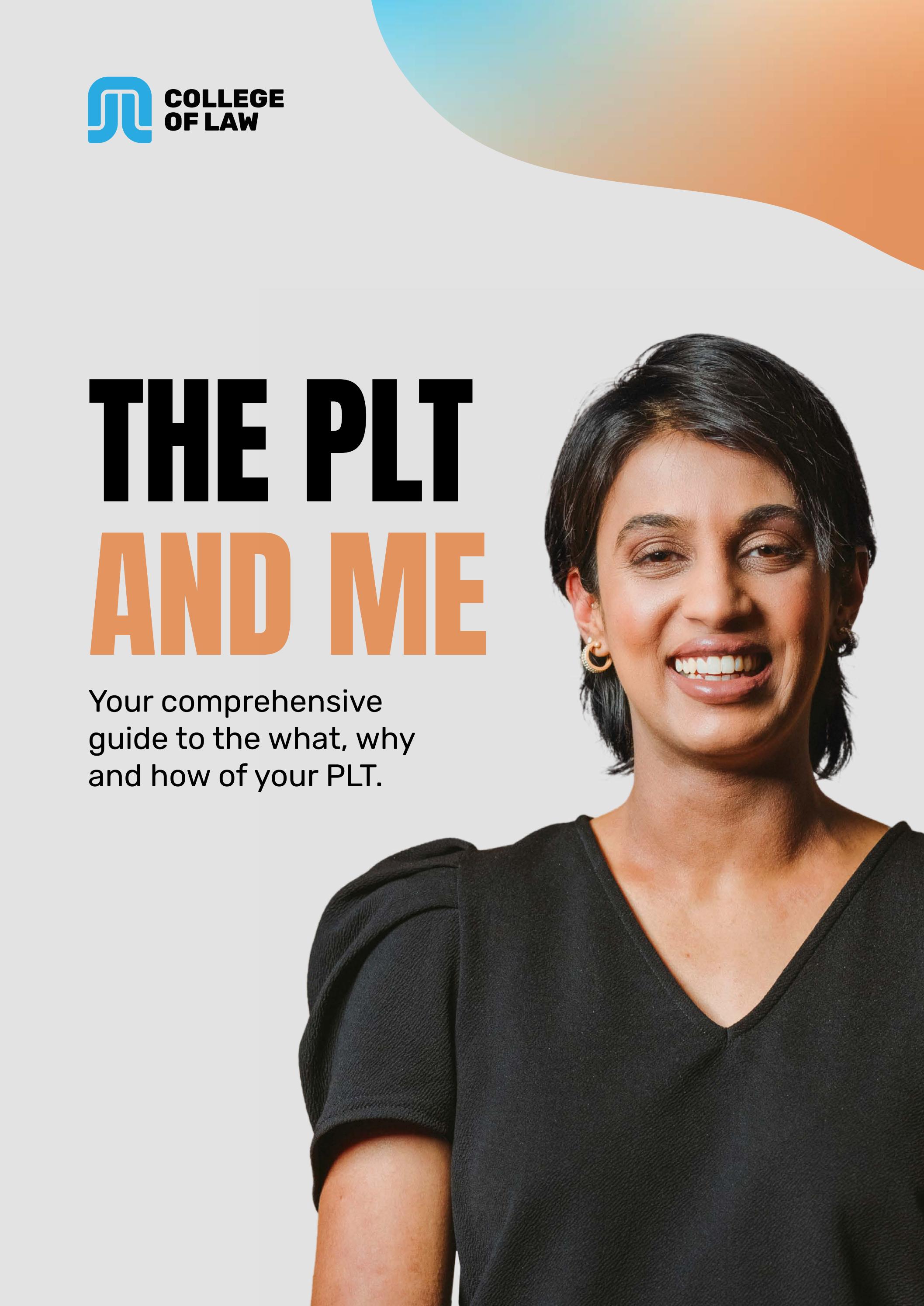 PLT - Guide to the What, Why and How of PLT by The College of Law - Issuu