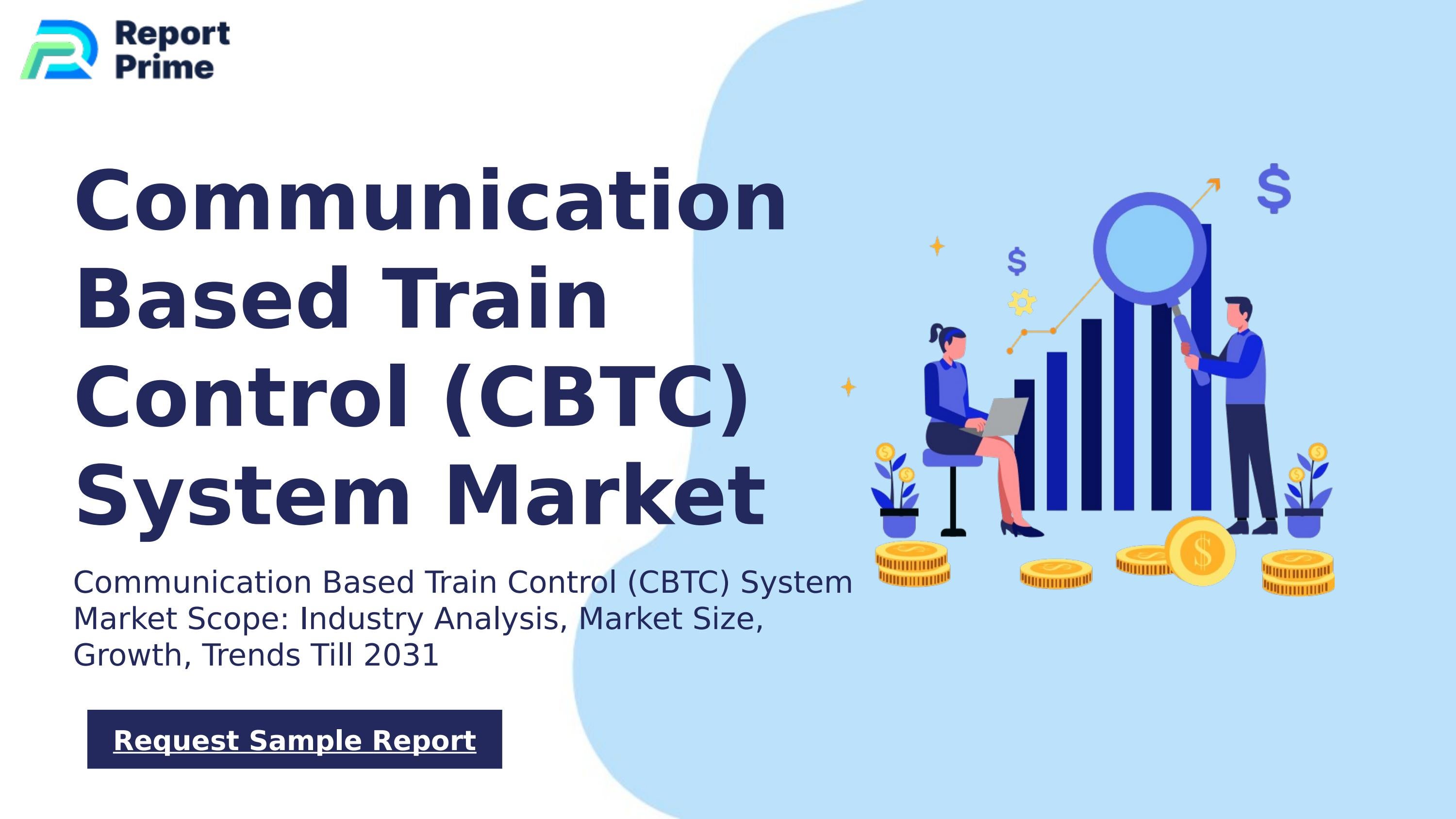 Global Communication Based Train Control (CBTC) System market cagr 9.3% ...