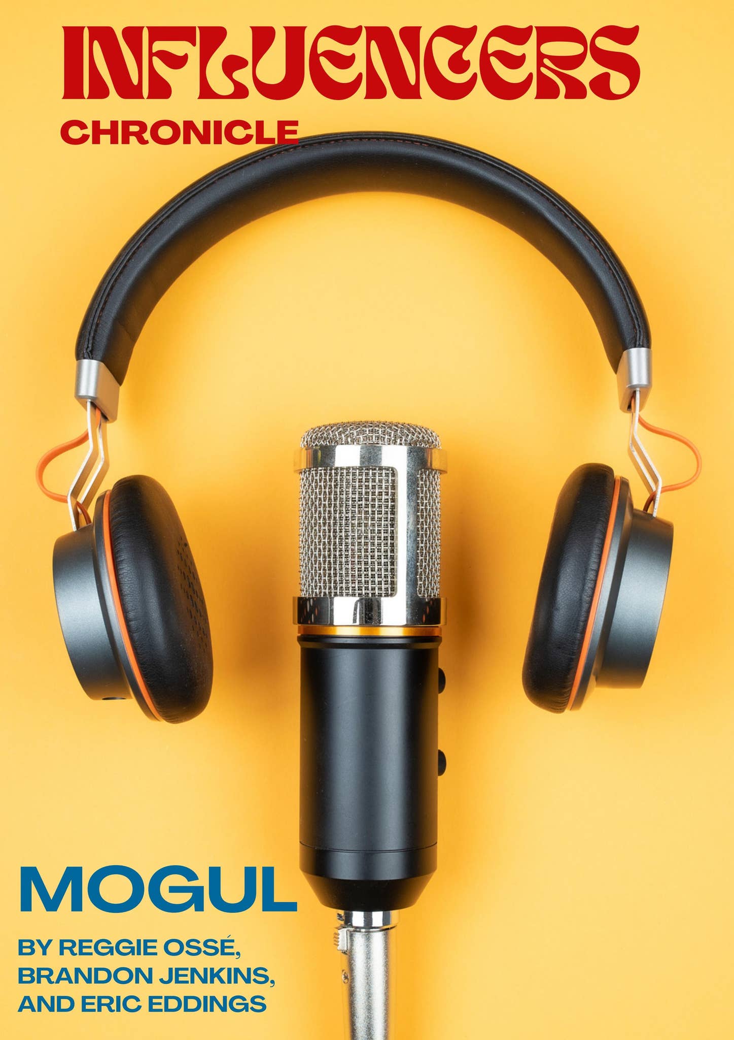 Influencers Chronicle Reggie Ossé Edition by Influencers Chronicle - Issuu