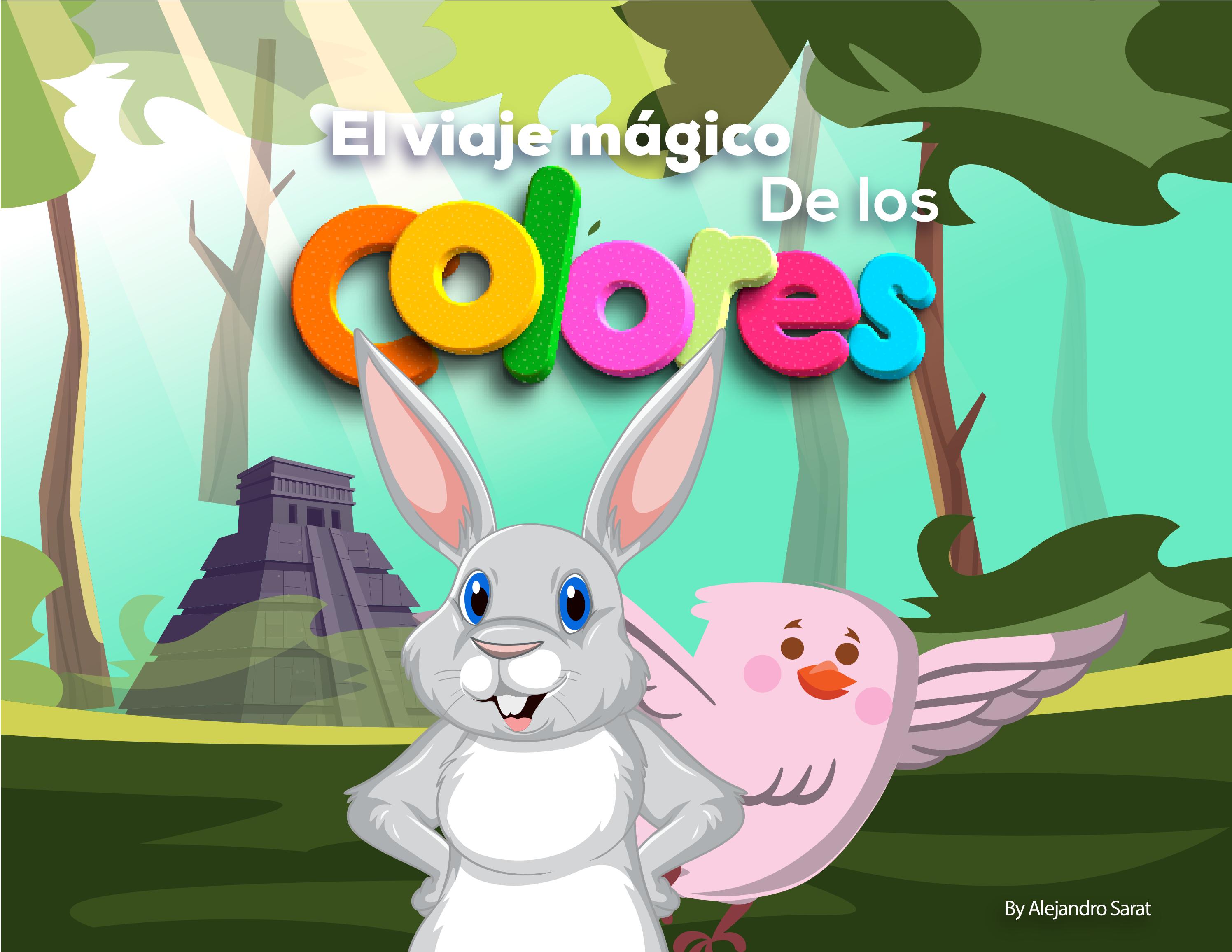 El viaje mágico de los colores by Alejandro Sarat - Issuu