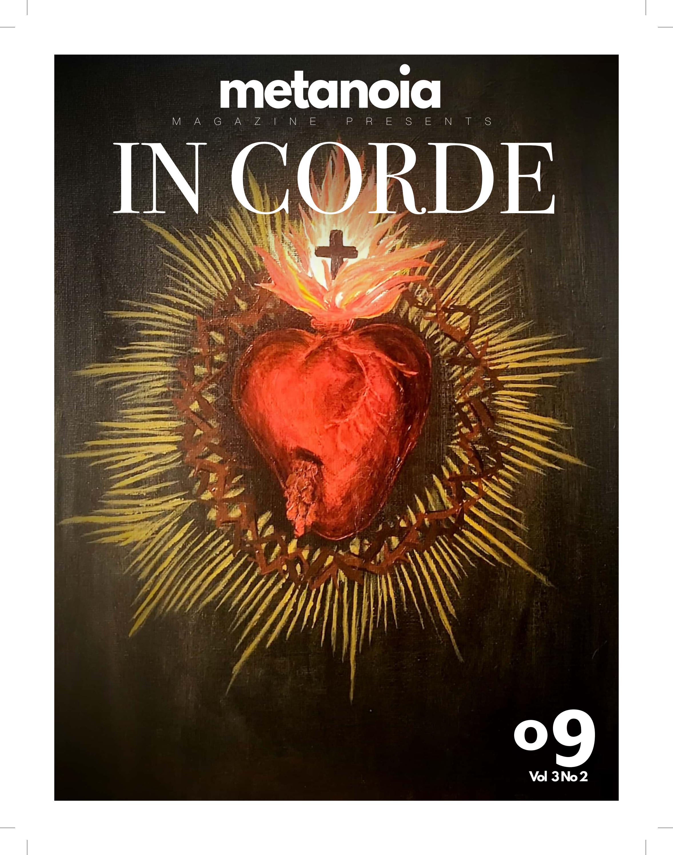 Metanoia Magazine : In Corde Vol 3 No. 2 by Christendom College - Issuu