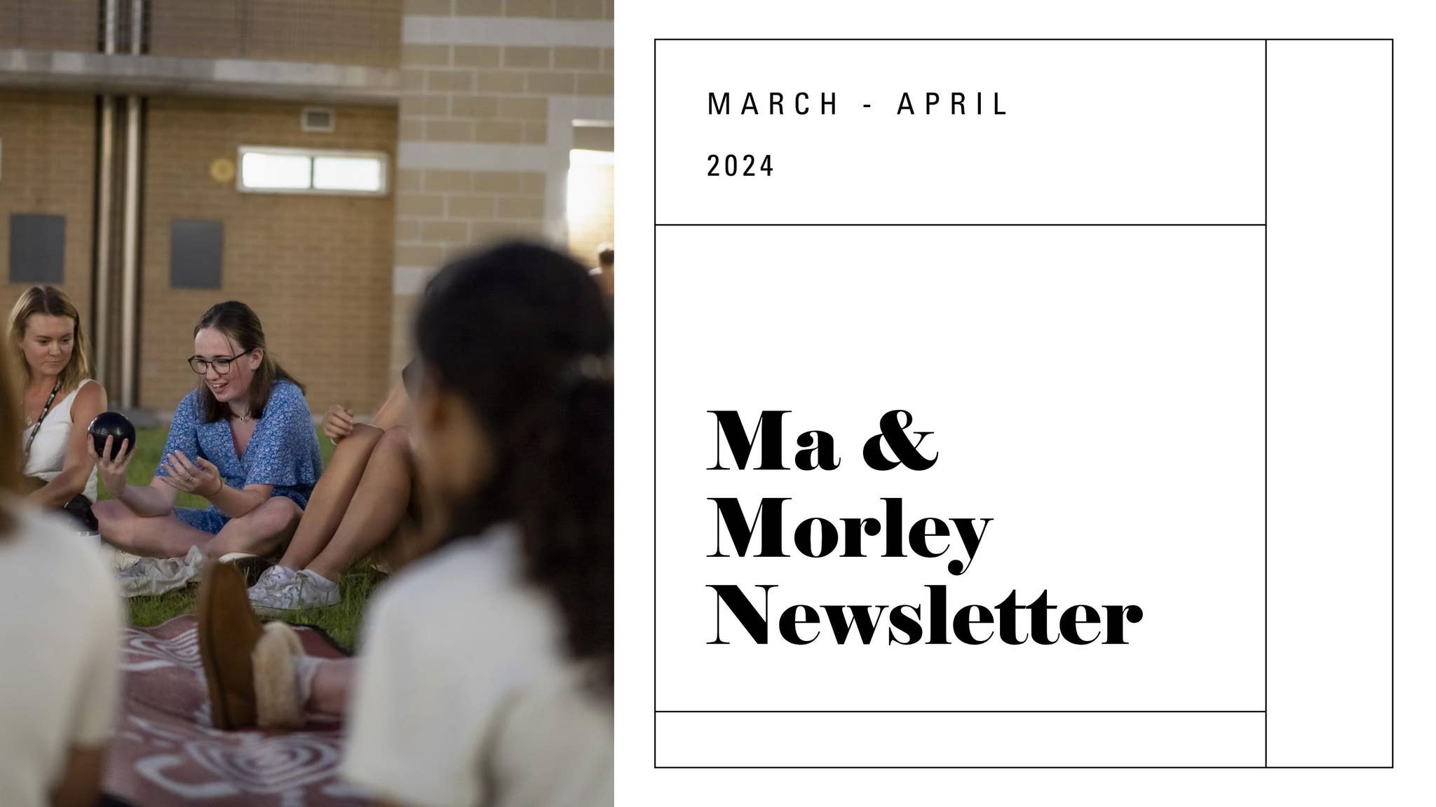 Ma & Morley Newsletter | March - April 2024 by The University of ...