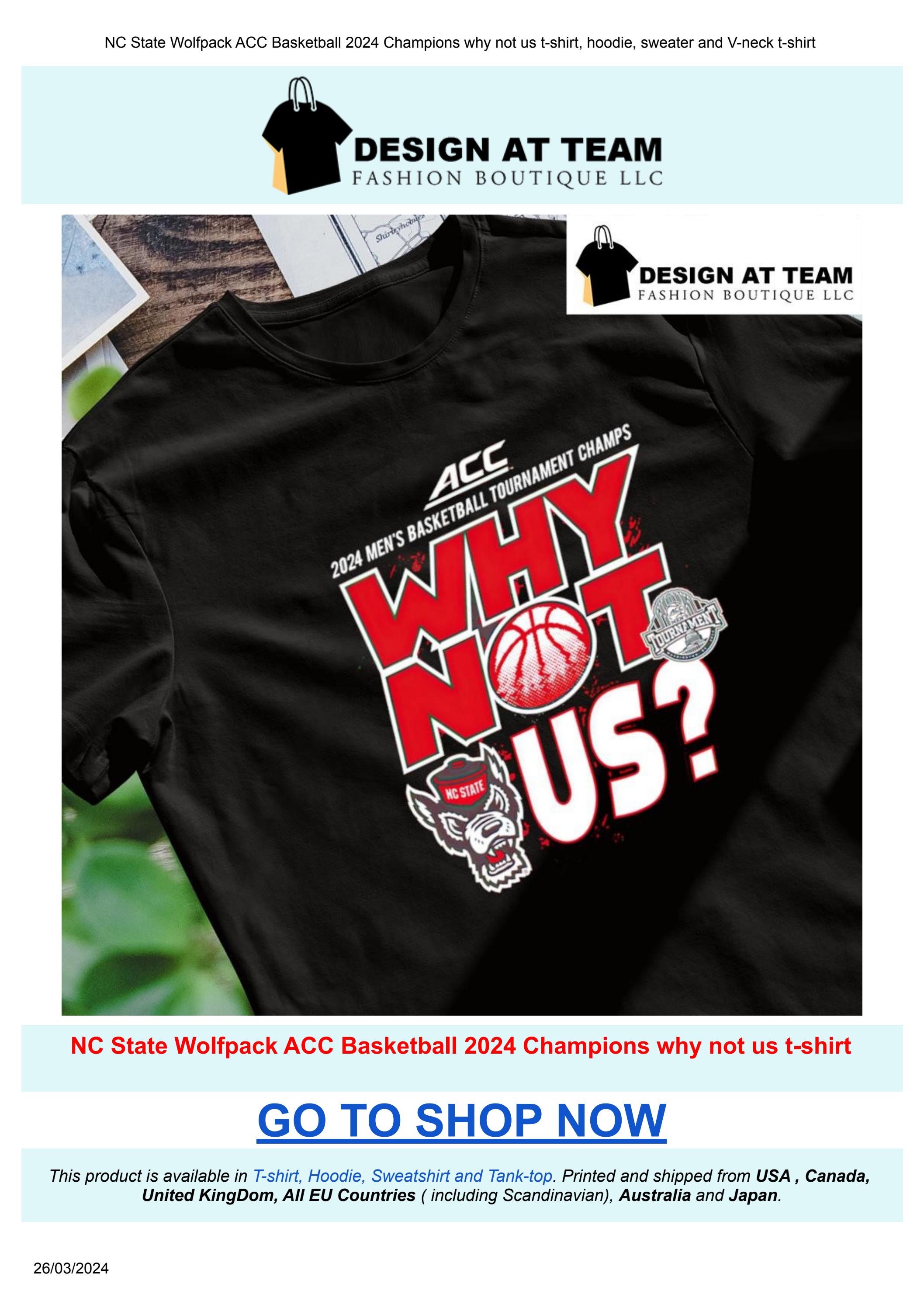 NC State Wolfpack ACC Basketball 2024 Champions why not us t-shirt by ...
