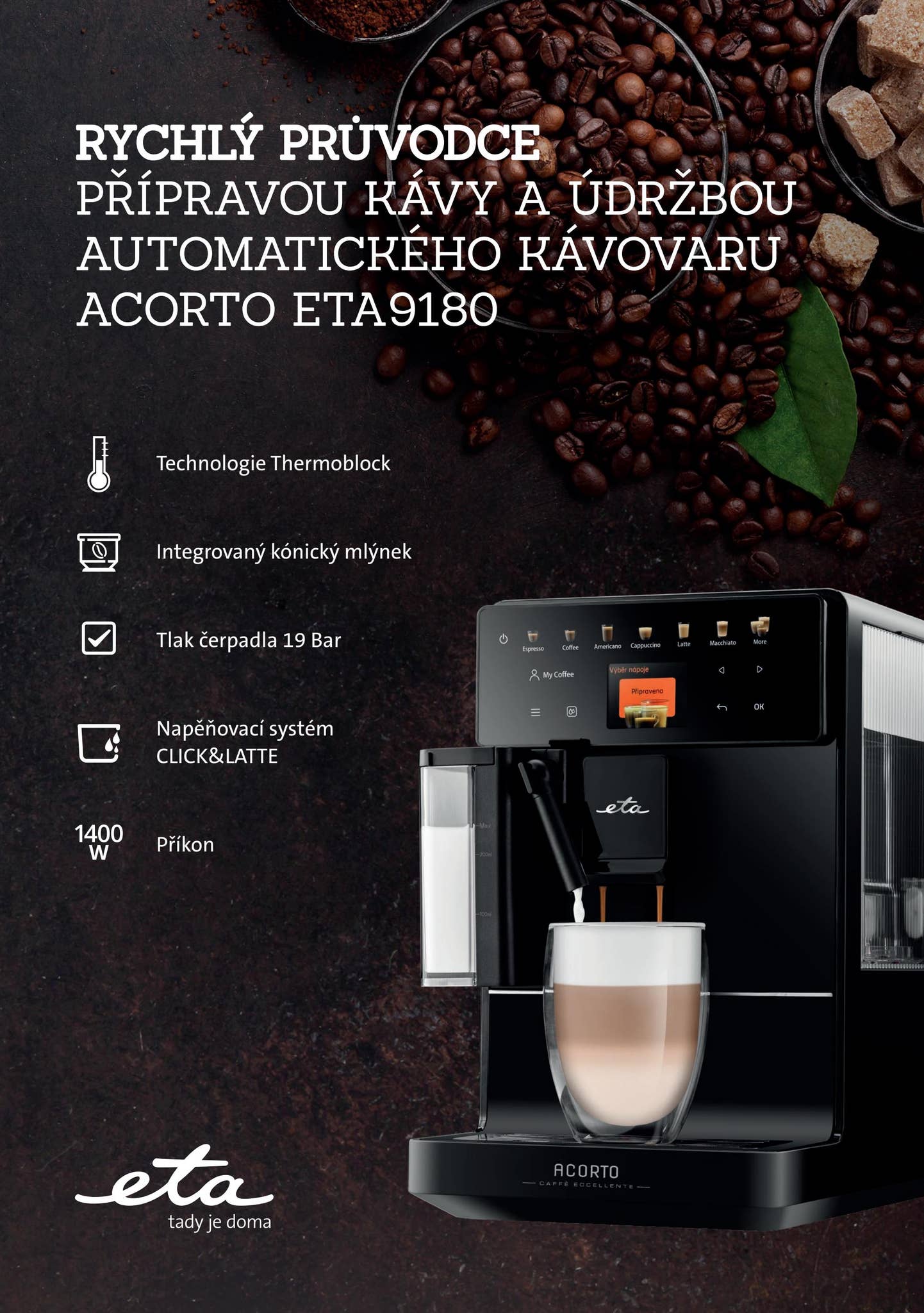 RYCHLÝ PRŮVODCE PŘÍPRAVOU KÁVY A ÚDRŽBOU AUTOMATICKÉHO KÁVOVARU ACORTO ...