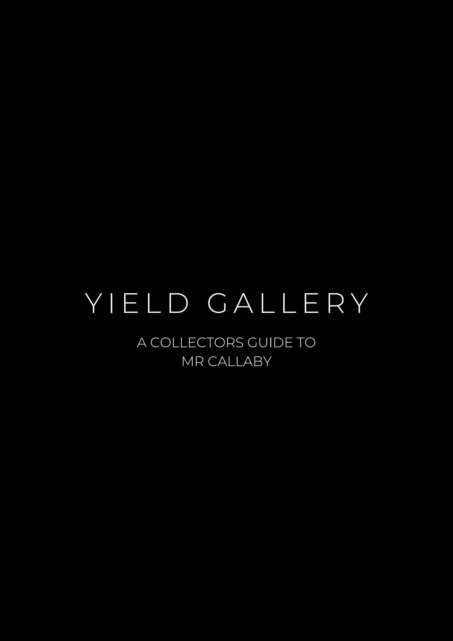 Yield Gallery | A collectors guide to Mr Callaby by yield_gallery - Issuu